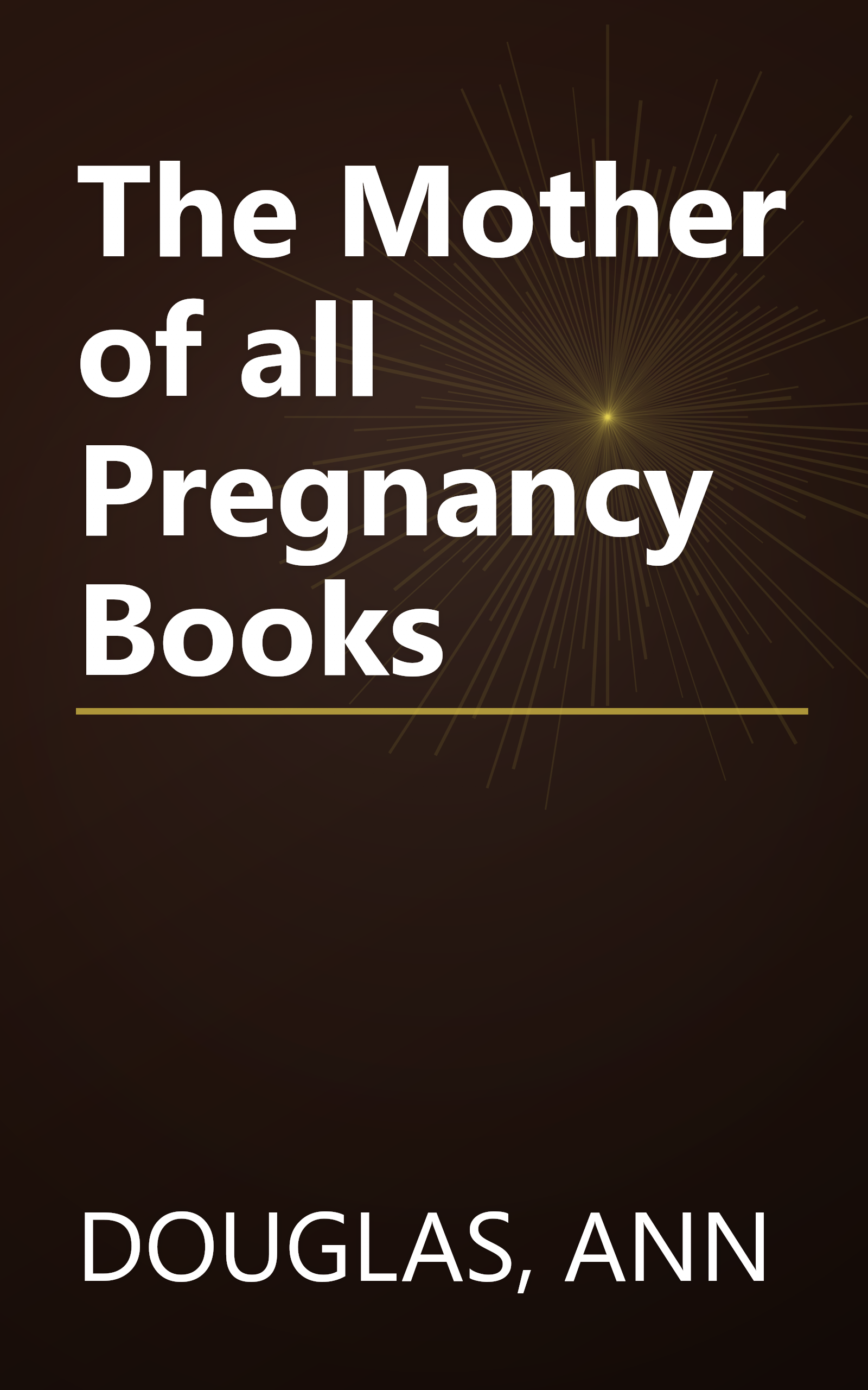 The Mother of all Pregnancy Books book cover