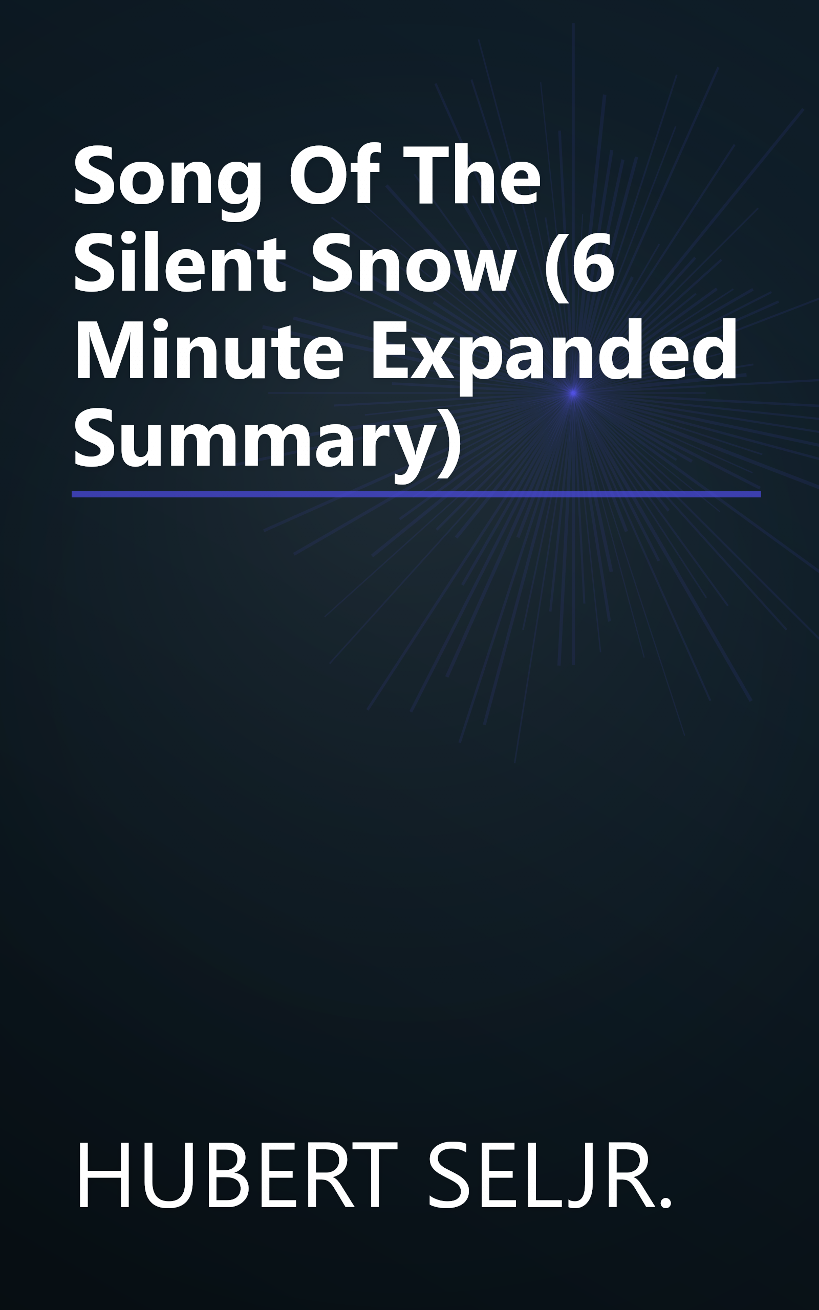 Song Of The Silent Snow (6 Minute   Expanded Summary) book cover