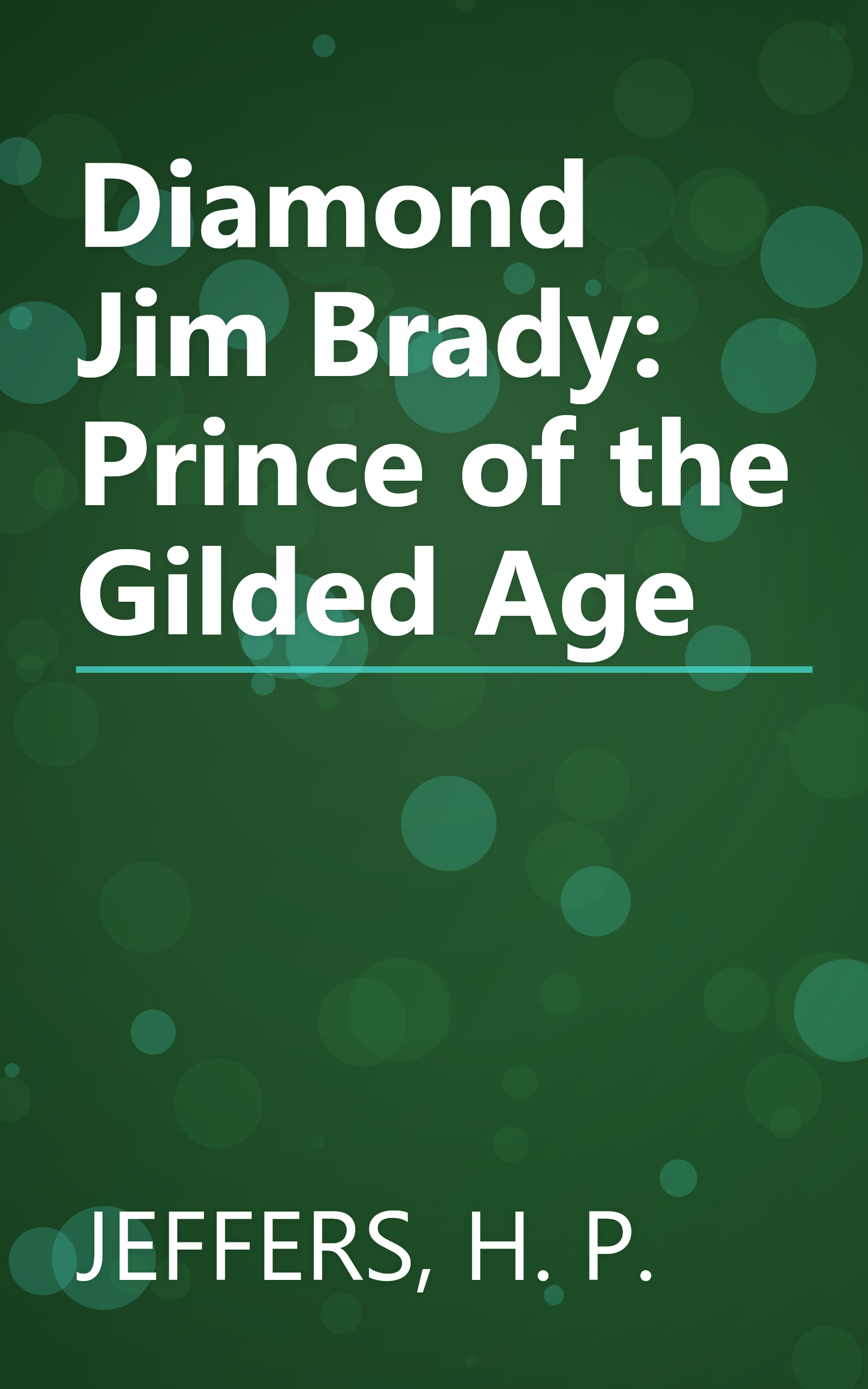 Diamond Jim Brady: Prince of the Gilded Age book cover