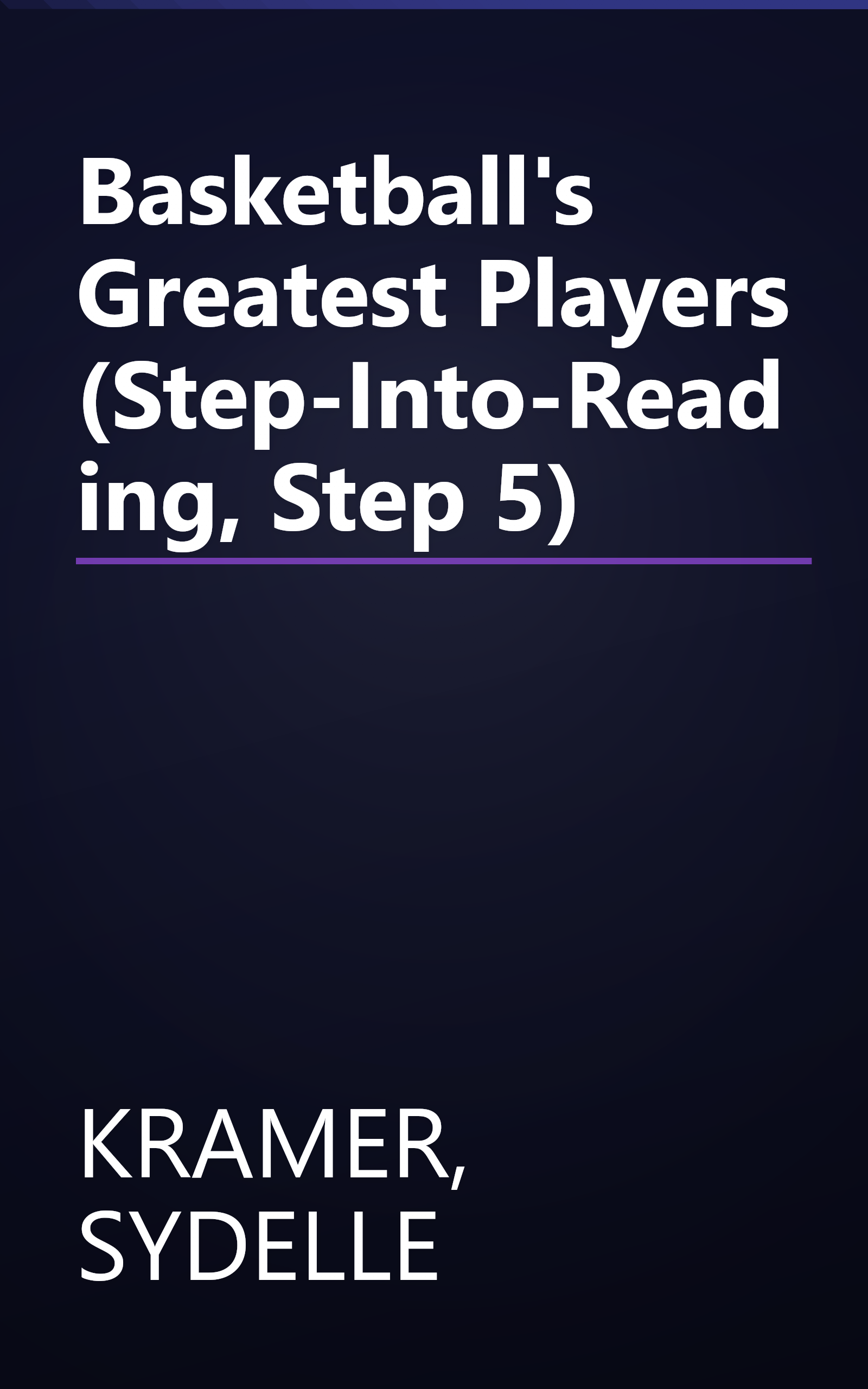 Basketball's Greatest Players (Step-Into-Reading, Step 5) book cover