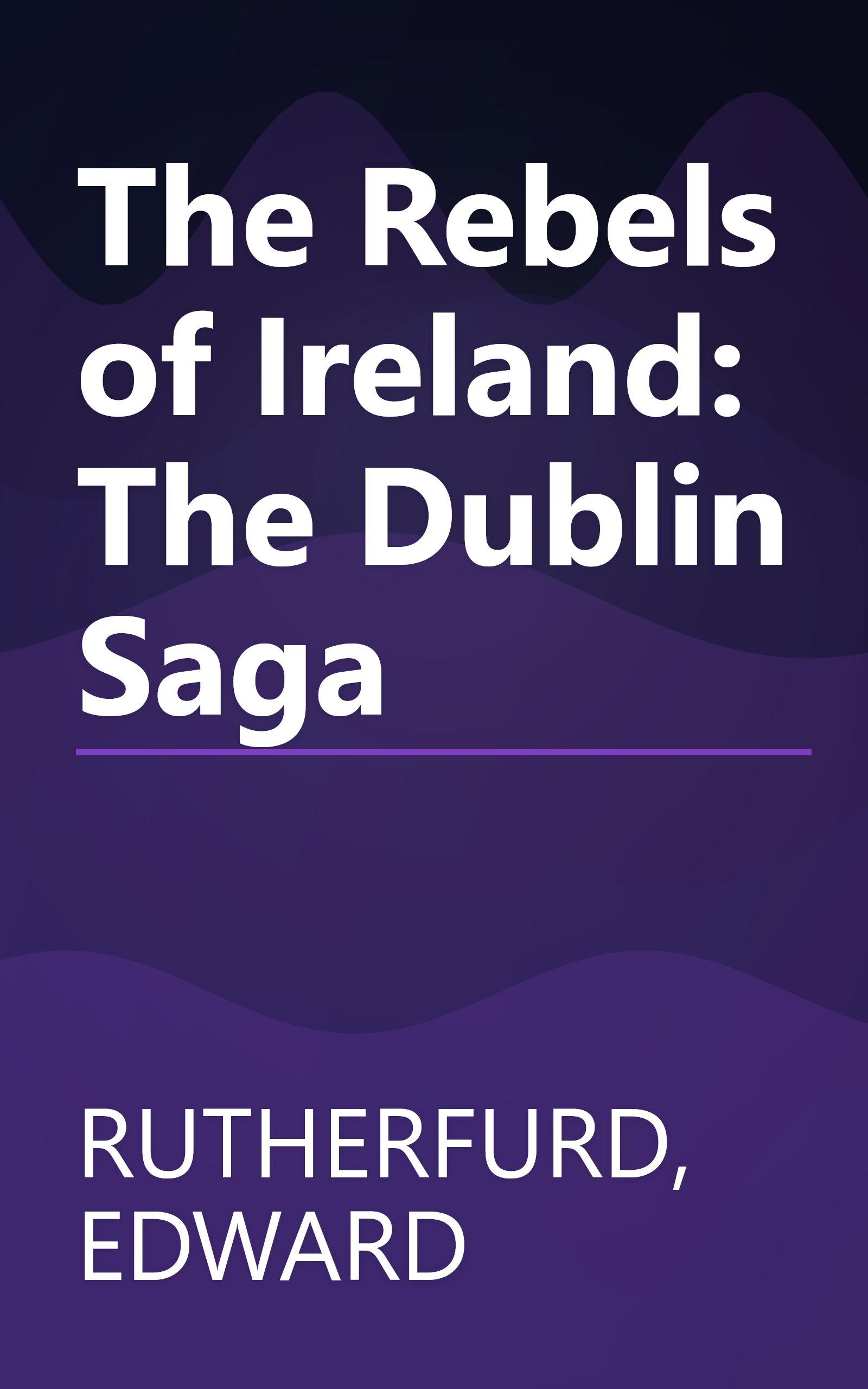 The Rebels of Ireland: The Dublin Saga book cover