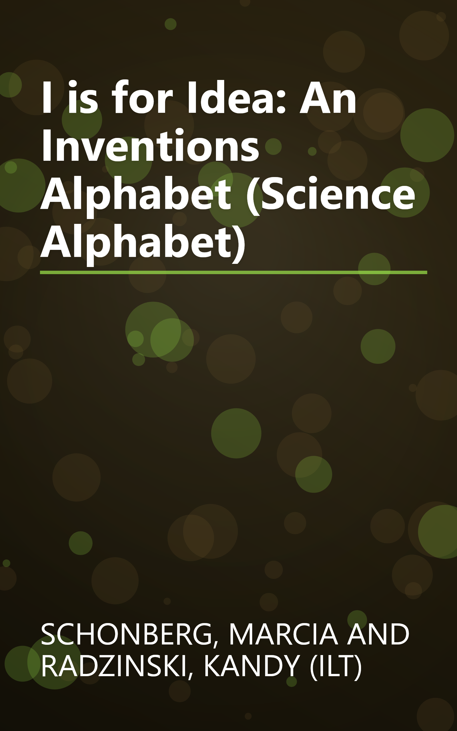 I is for Idea: An Inventions Alphabet (Science Alphabet) book cover