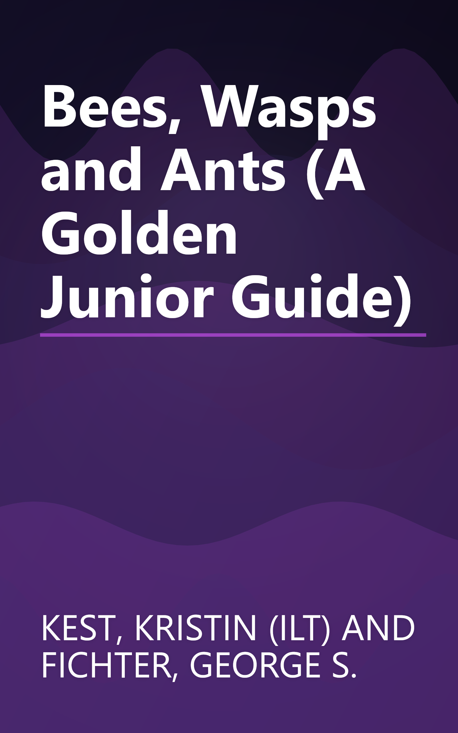 Bees, Wasps and Ants (A Golden Junior Guide) book cover