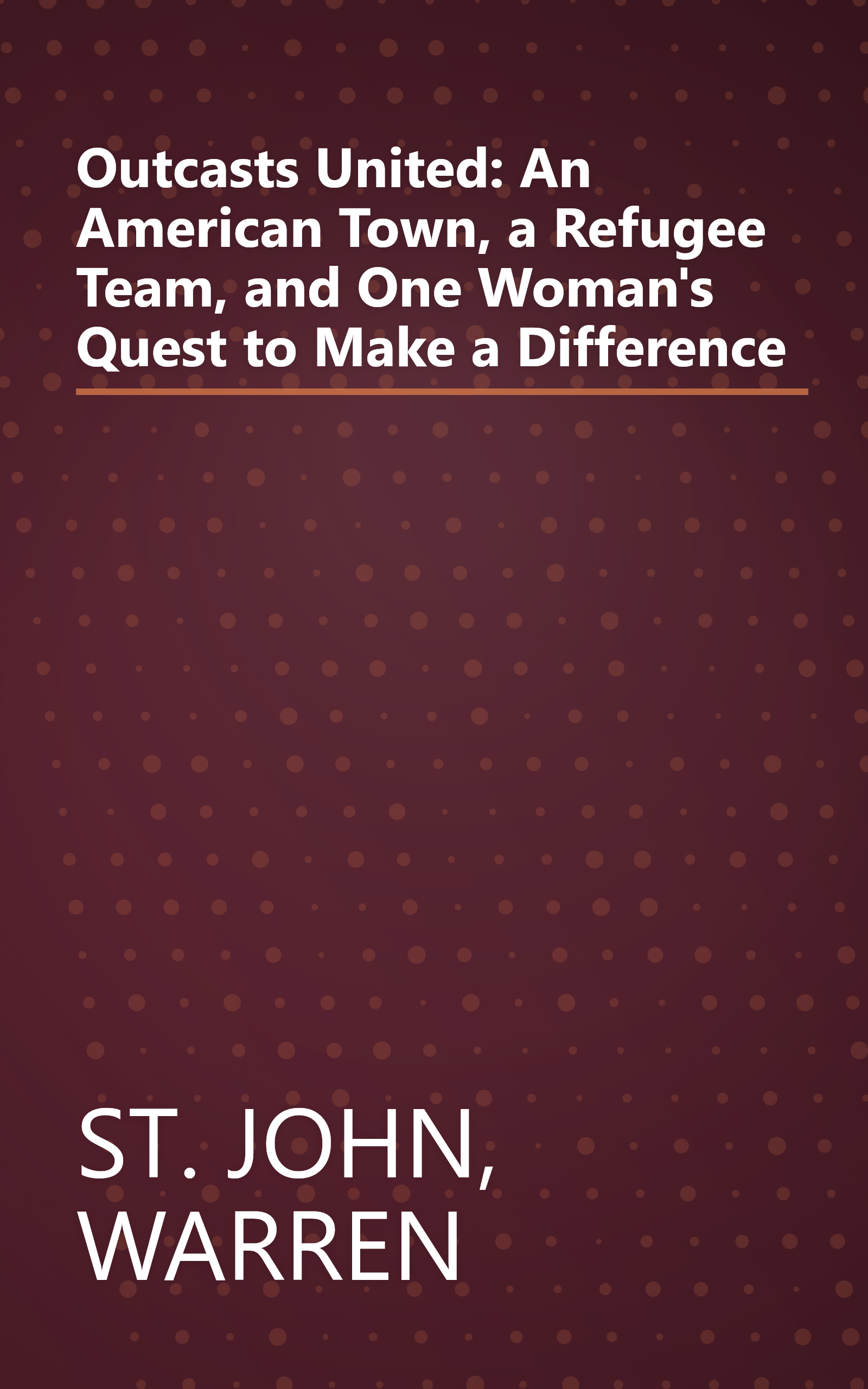 Outcasts United: An American Town, a Refugee Team, and One Woman's Quest to Make a Difference book cover