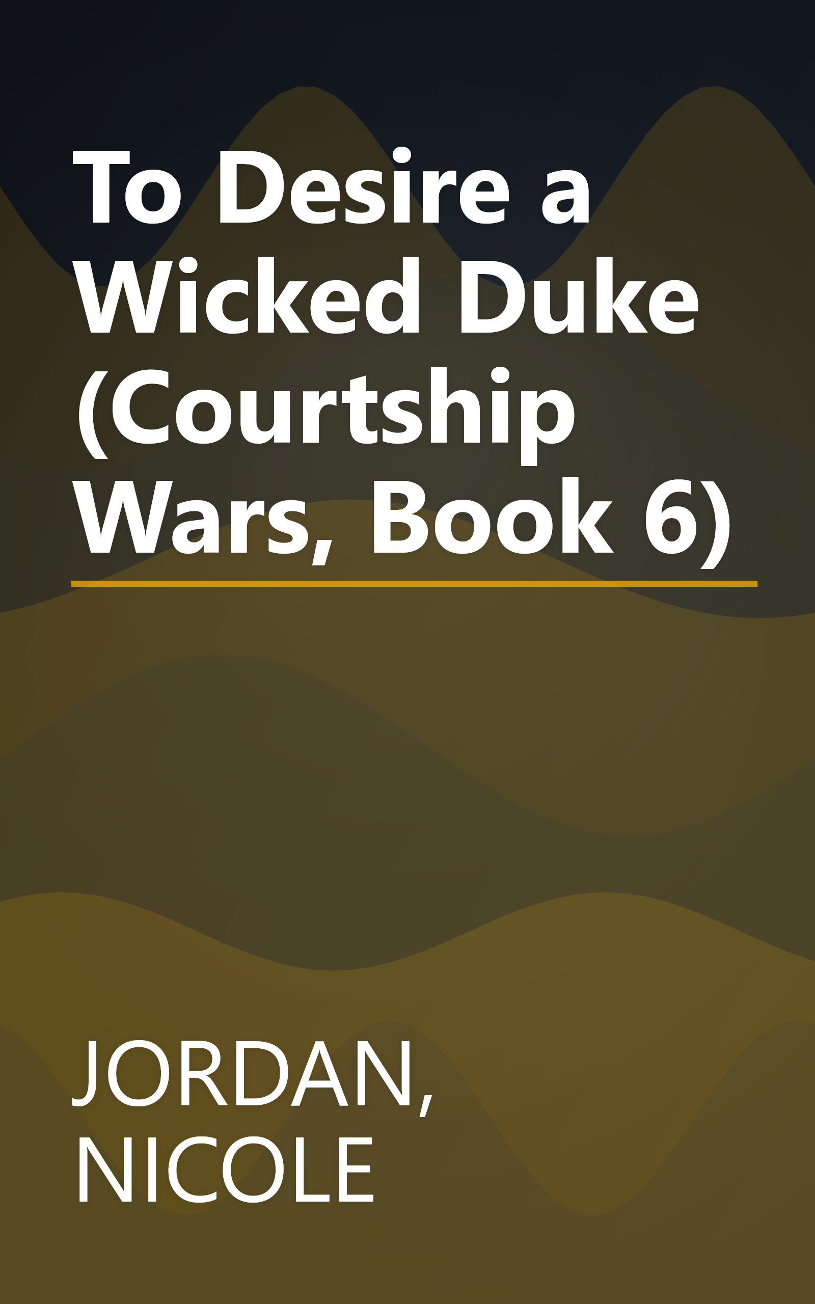 To Desire a Wicked Duke (Courtship Wars, Book 6) book cover