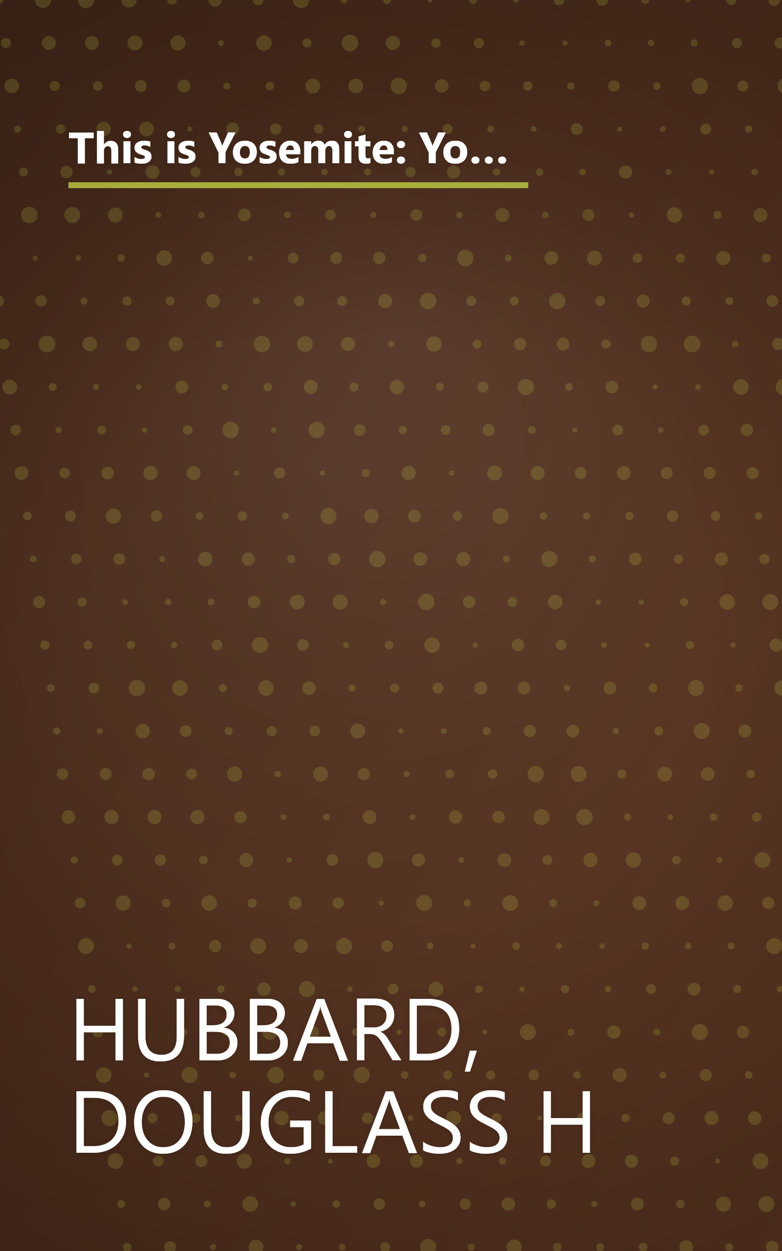 This is Yosemite: Your new kind of guide book with maps and pictures of points of interest, roads and hiking trails, human and natural history book cover