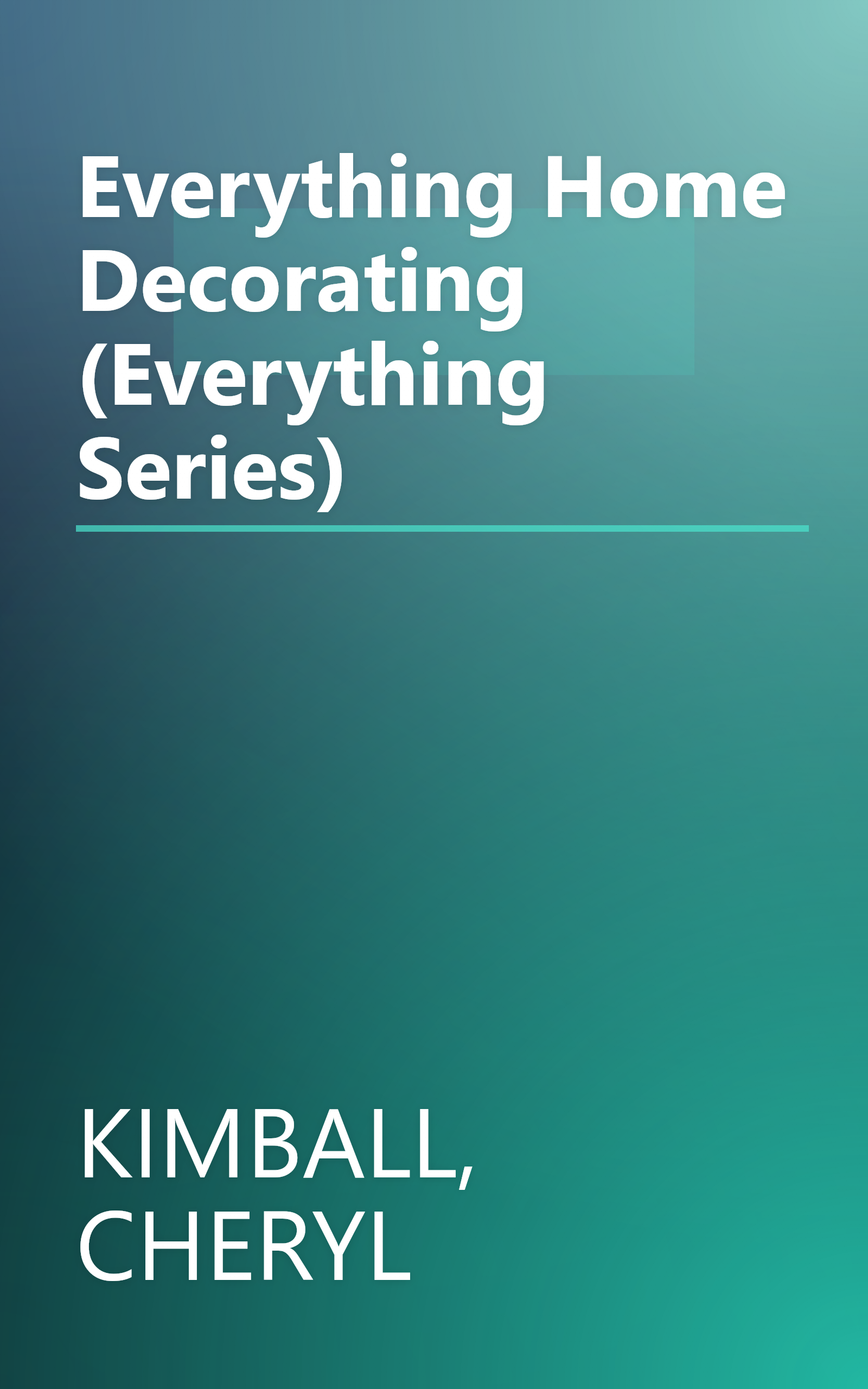 Everything Home Decorating (Everything Series) book cover