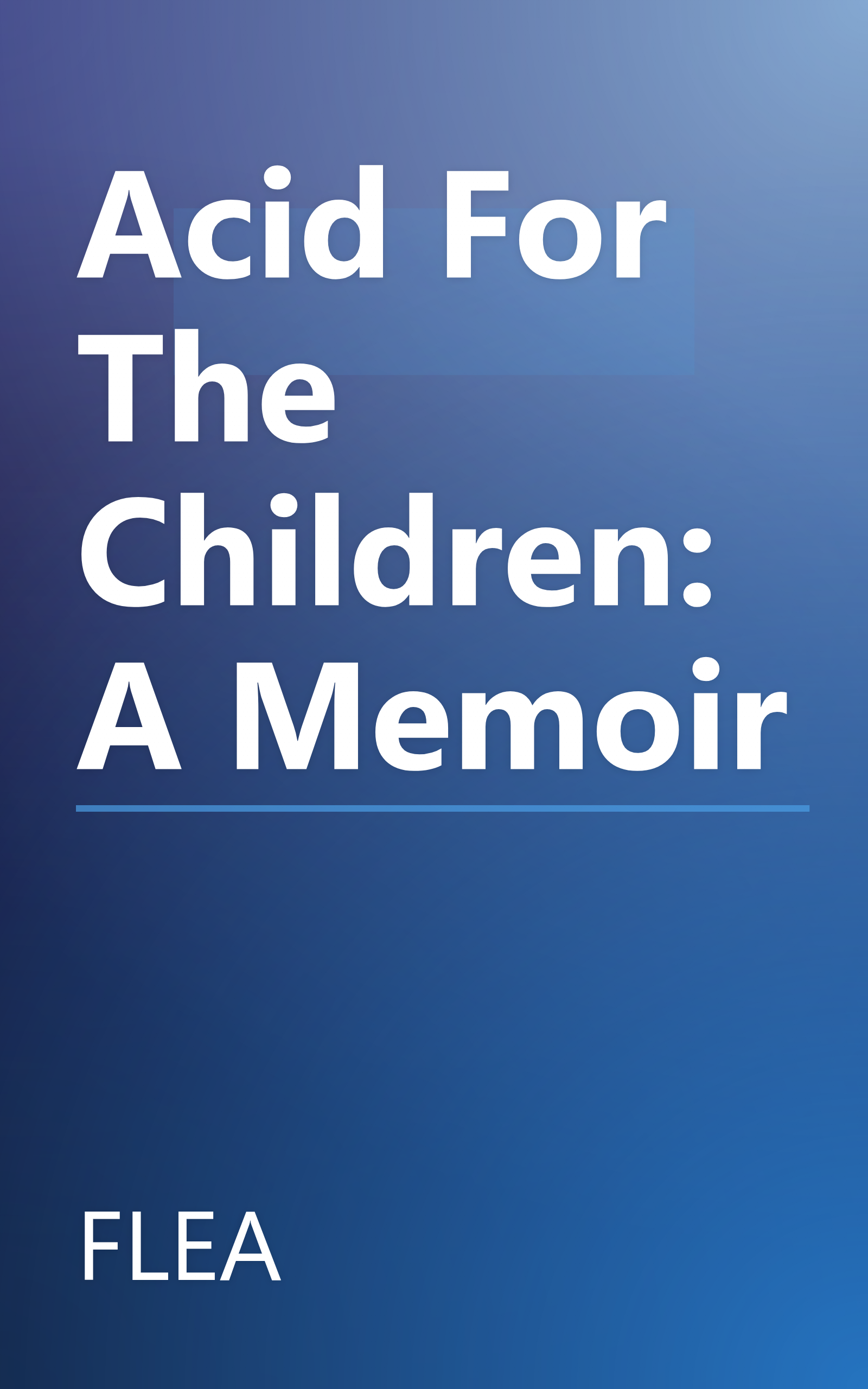 Acid For The Children: A Memoir book cover