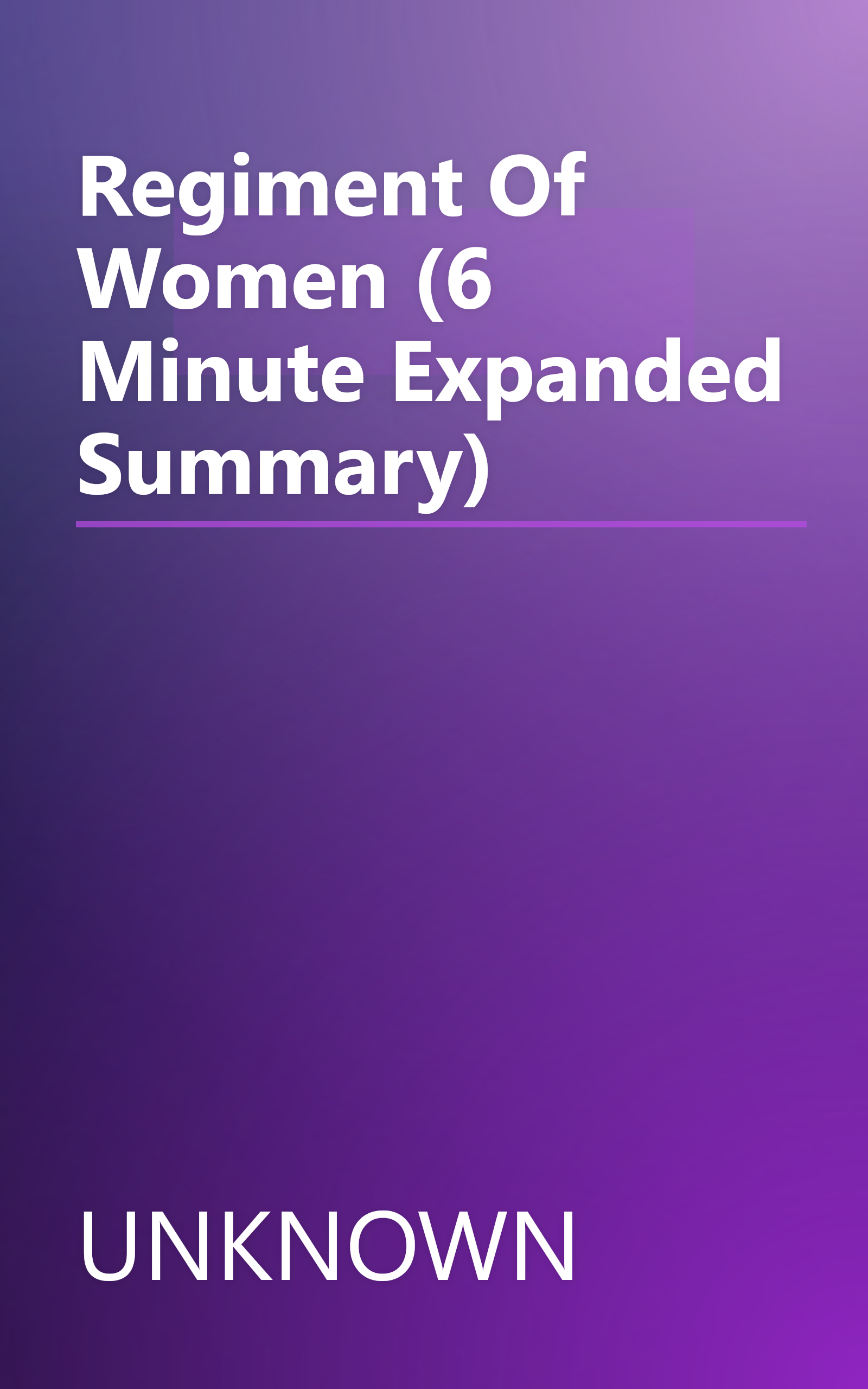 Regiment Of Women (6 Minute   Expanded Summary) book cover