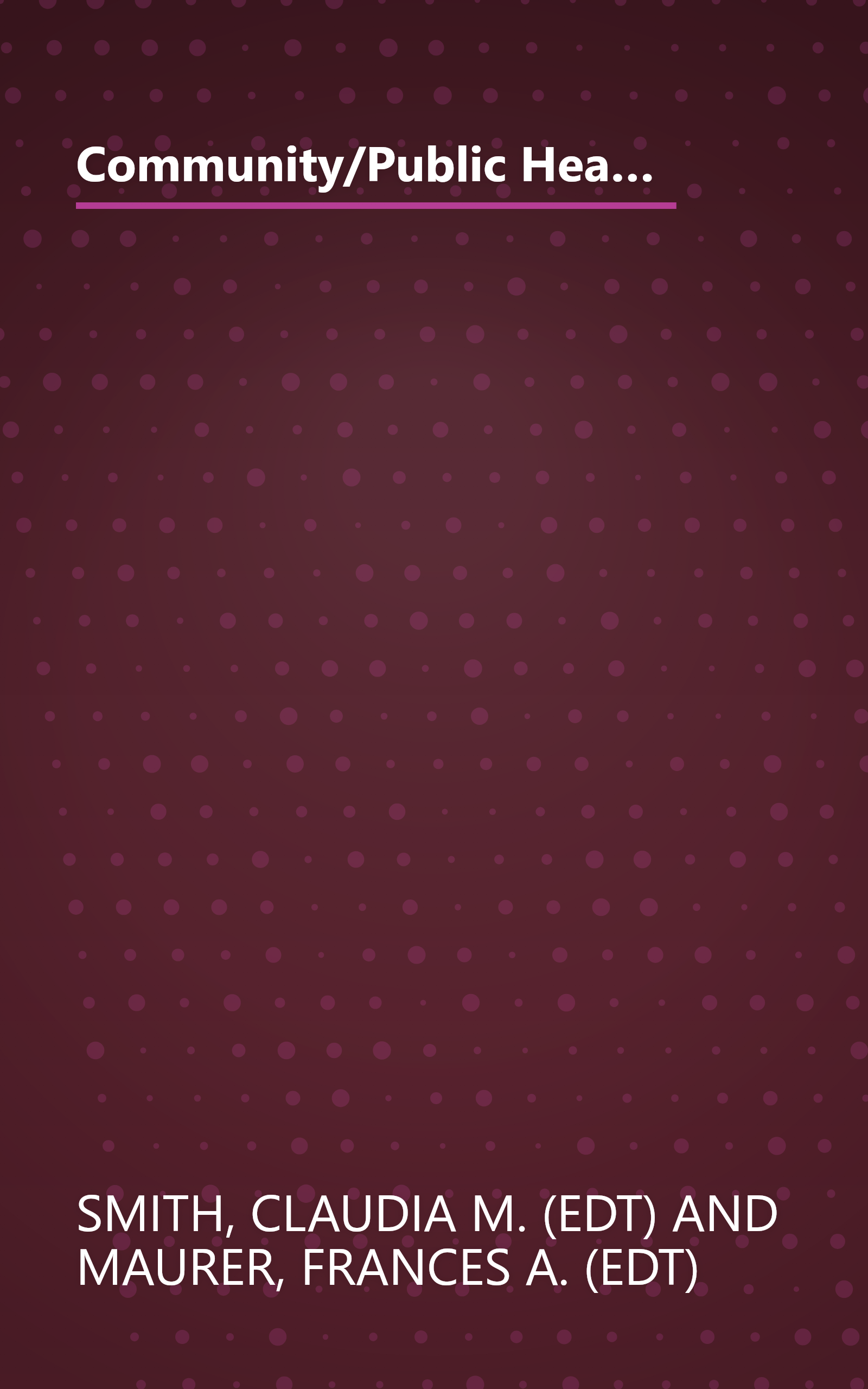 Community/Public Health Nursing Practice: Health for Families and Populations (Maurer, Community/ Public Health Nursing Practice) book cover