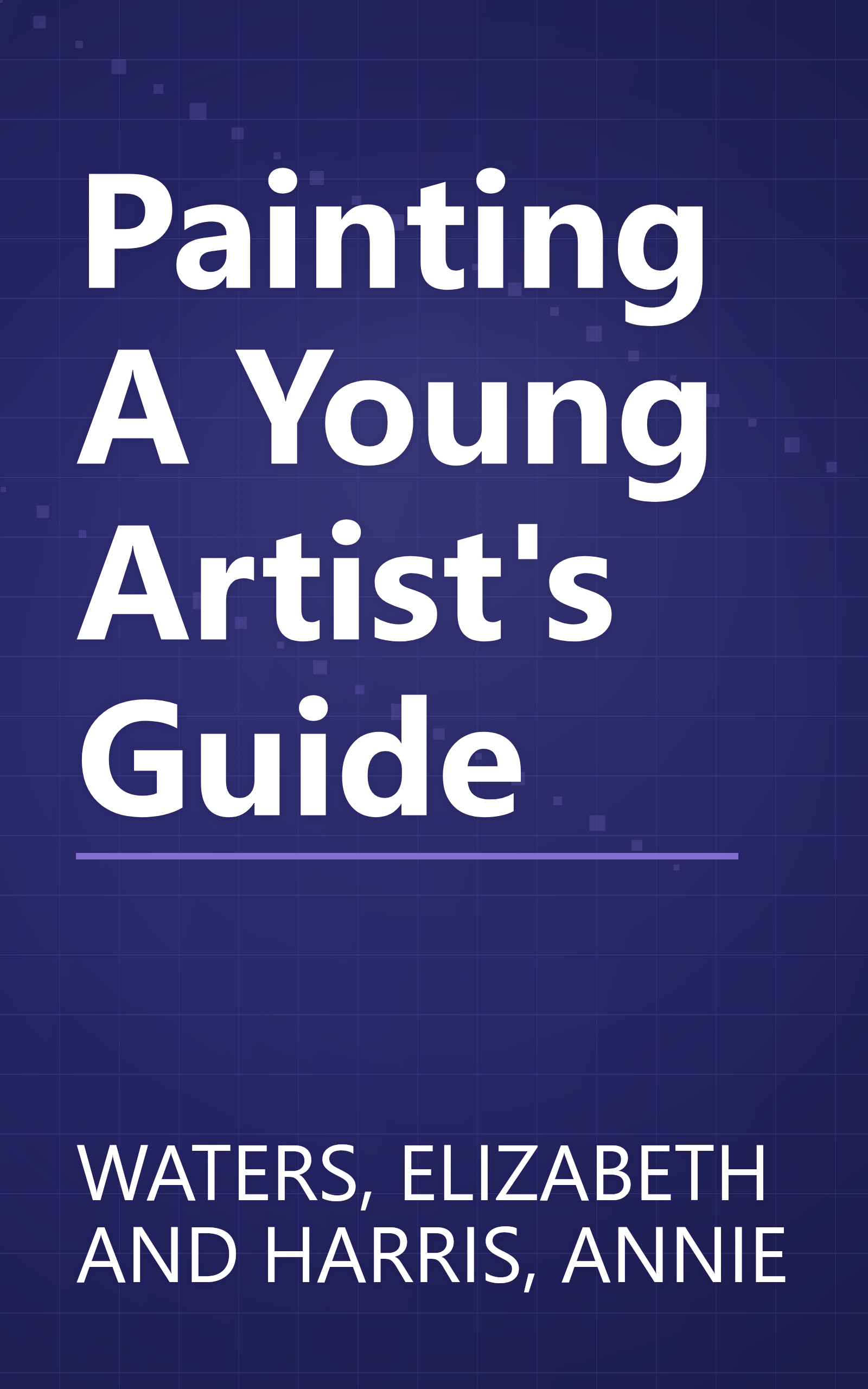 Painting A Young Artist's Guide book cover