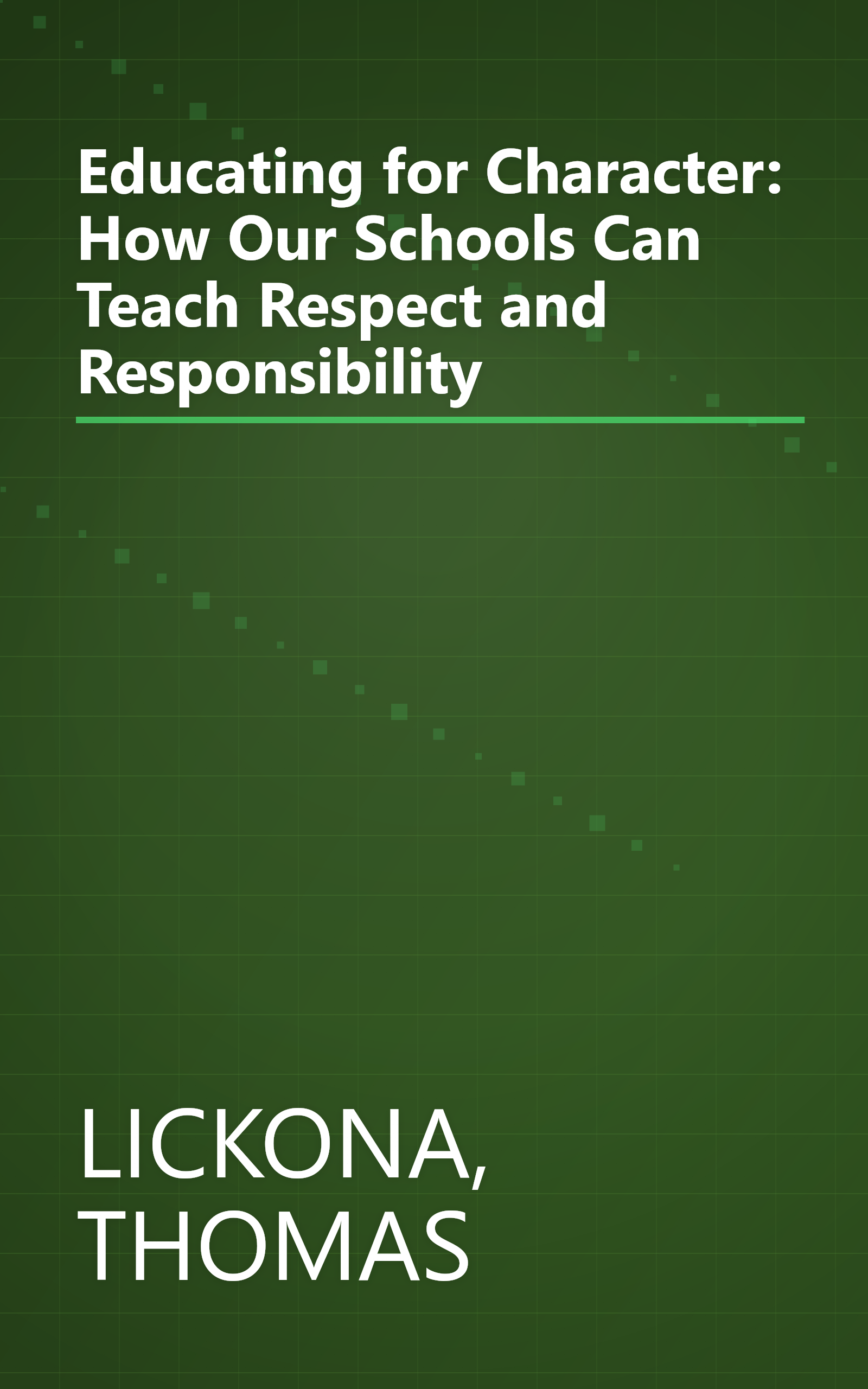 Educating for Character: How Our Schools Can Teach Respect and Responsibility book cover