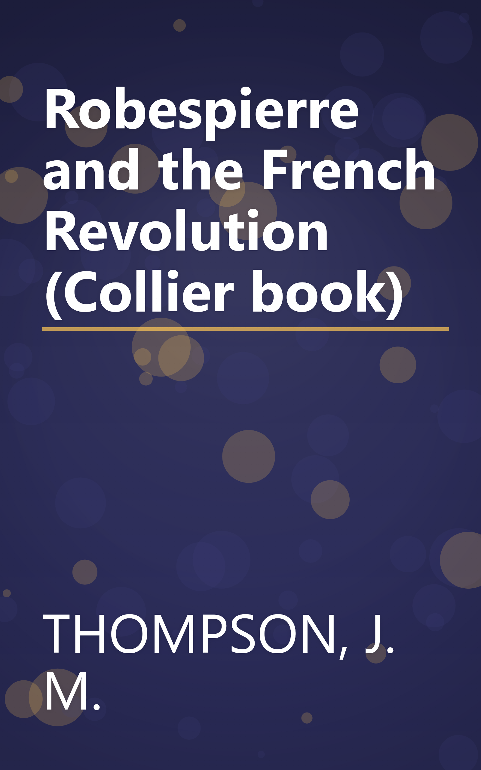 Robespierre and the French Revolution (Collier book) book cover