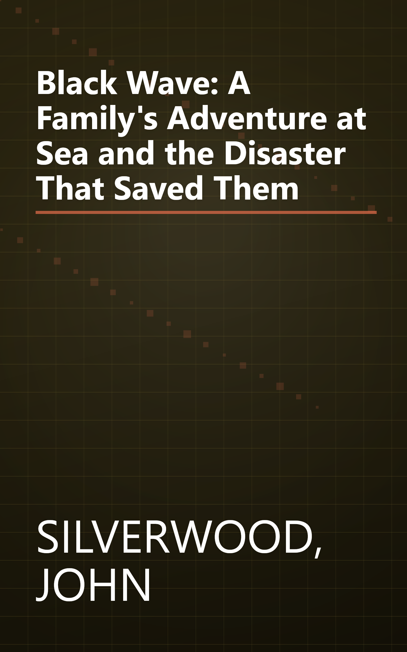 Black Wave: A Family's Adventure at Sea and the Disaster That Saved Them book cover