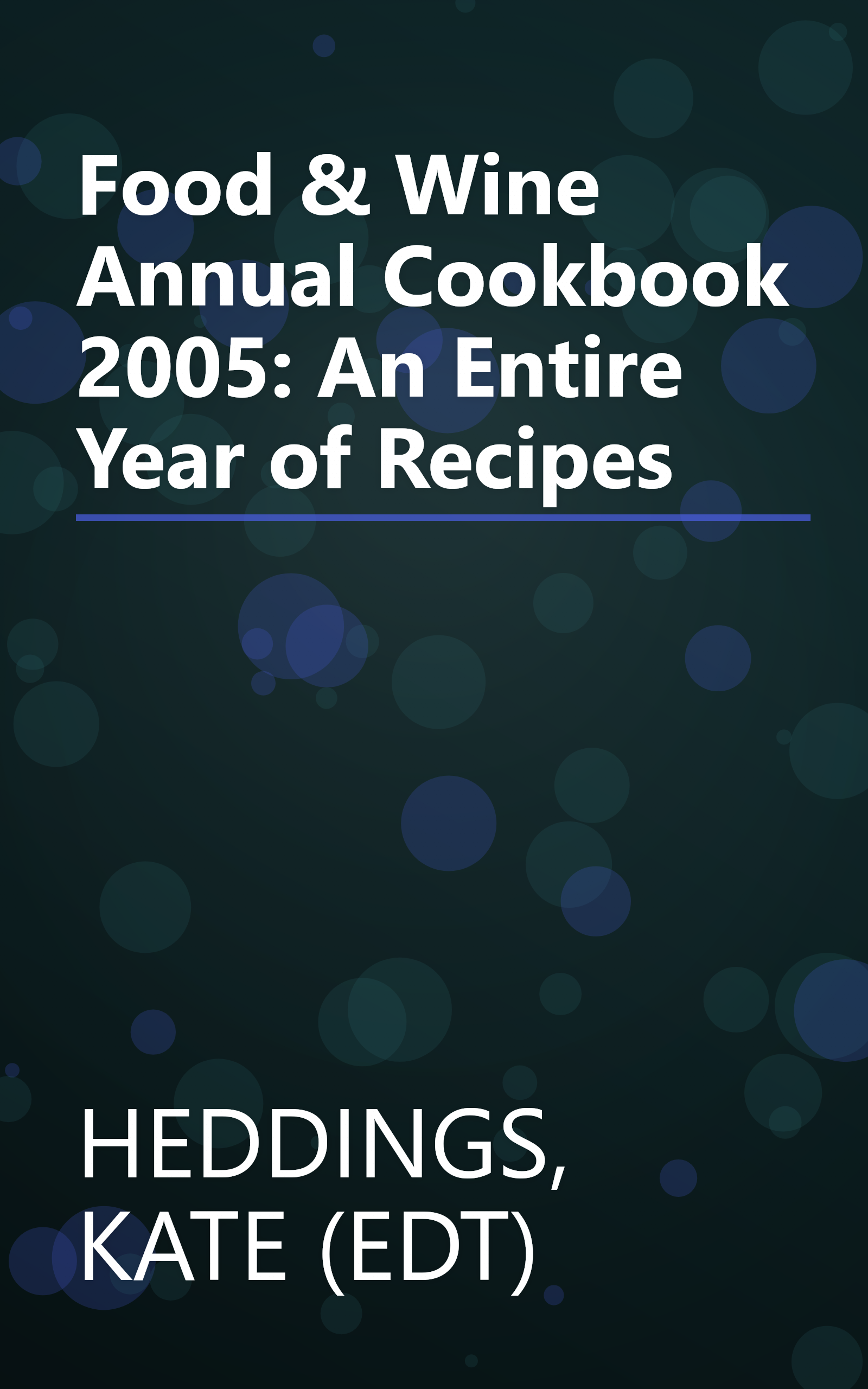 Food & Wine Annual Cookbook 2005: An Entire Year of Recipes book cover