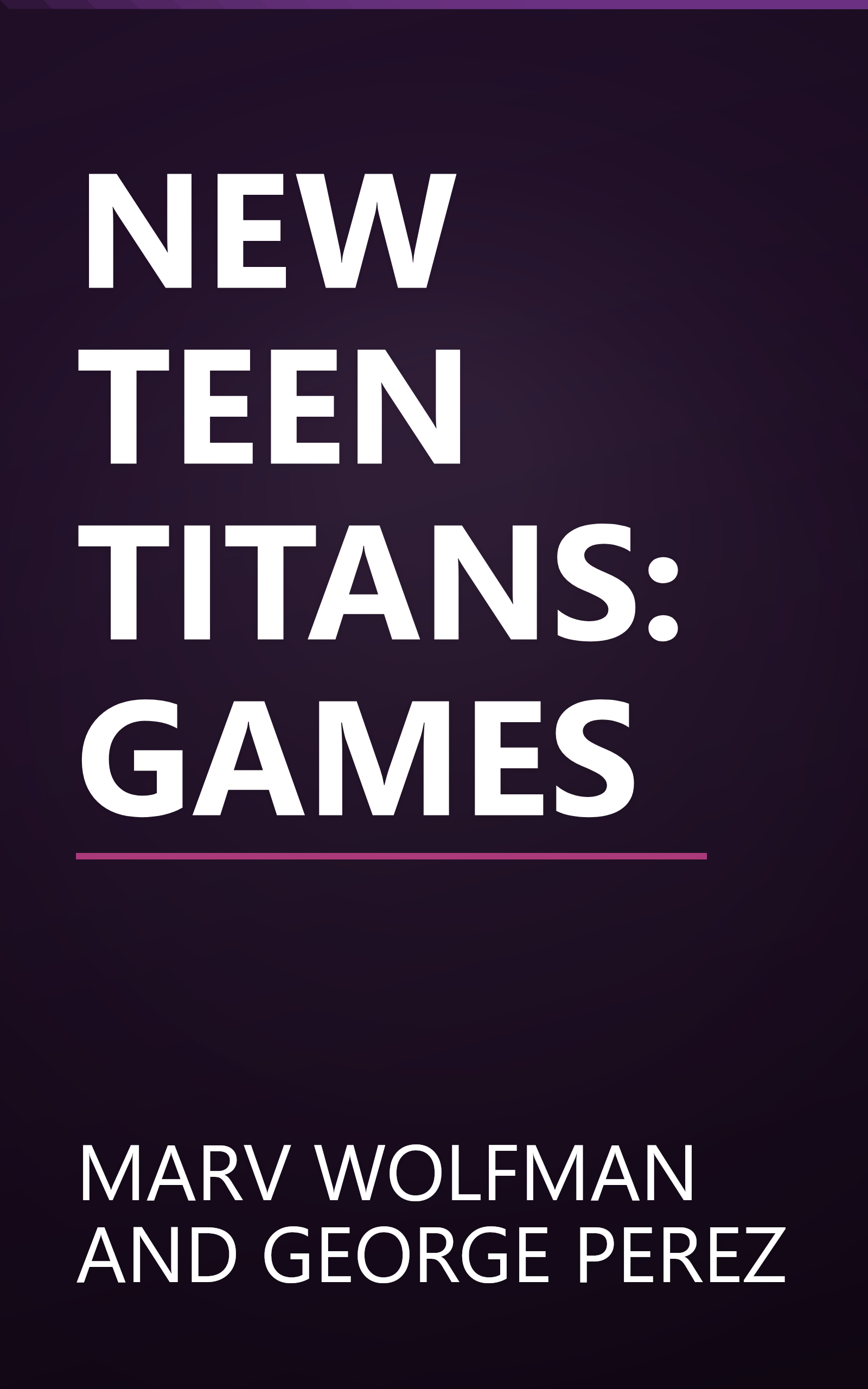 NEW TEEN TITANS: GAMES book cover