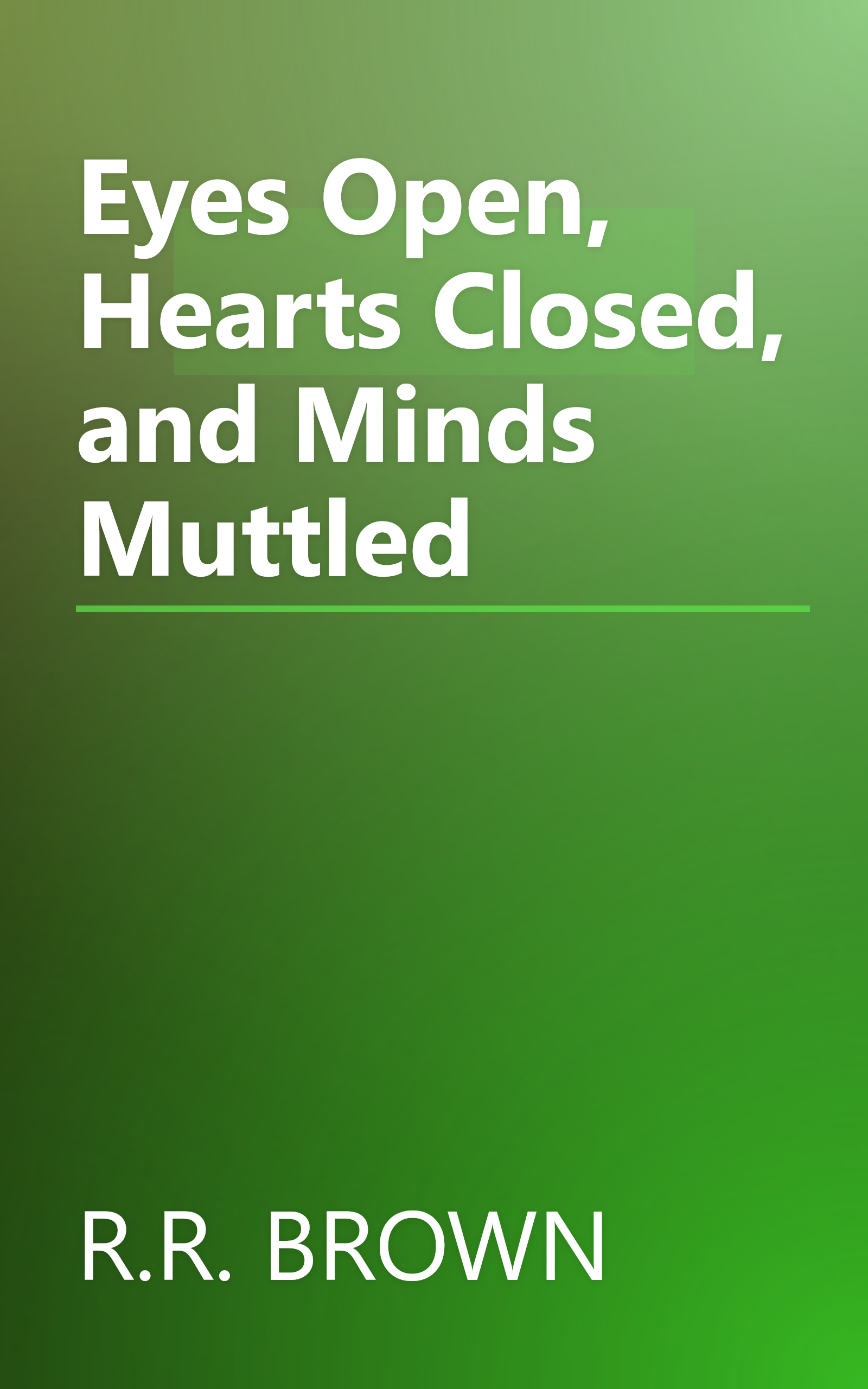 Eyes Open, Hearts Closed, and Minds Muttled book cover