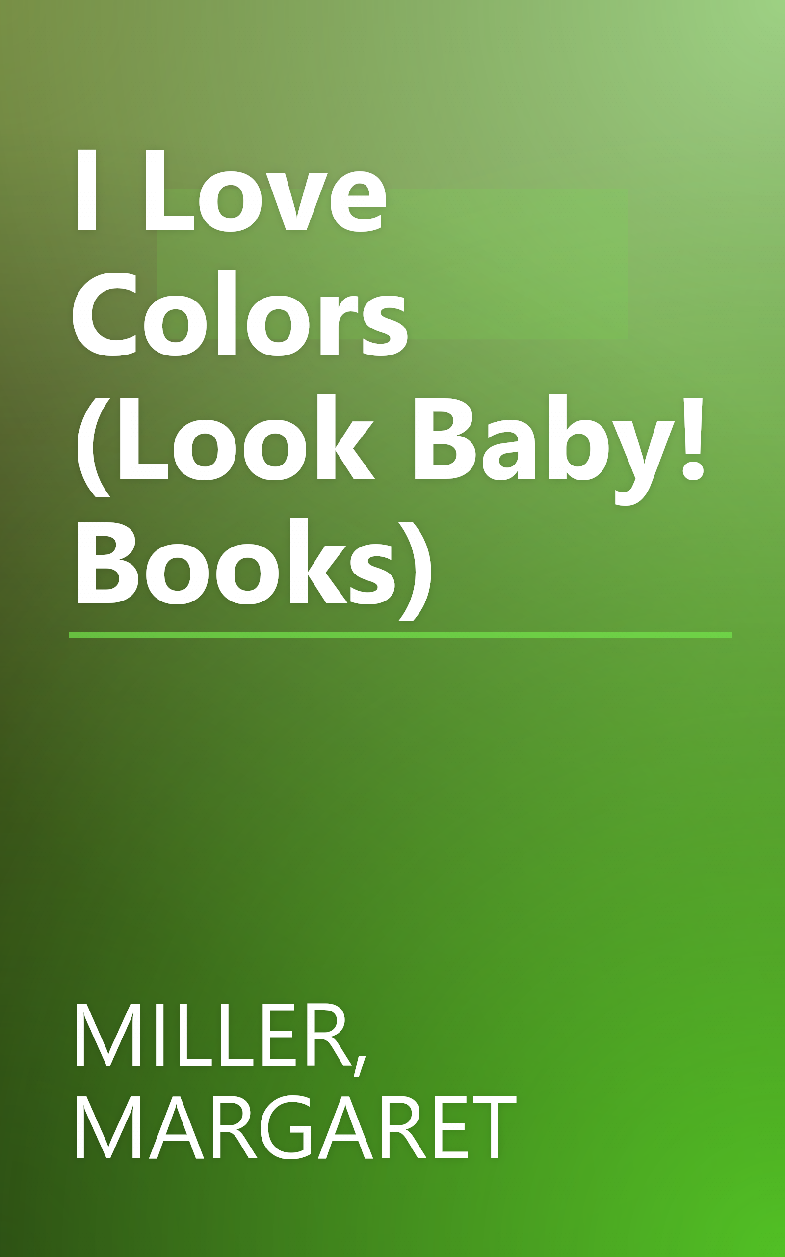 I Love Colors (Look Baby! Books) book cover