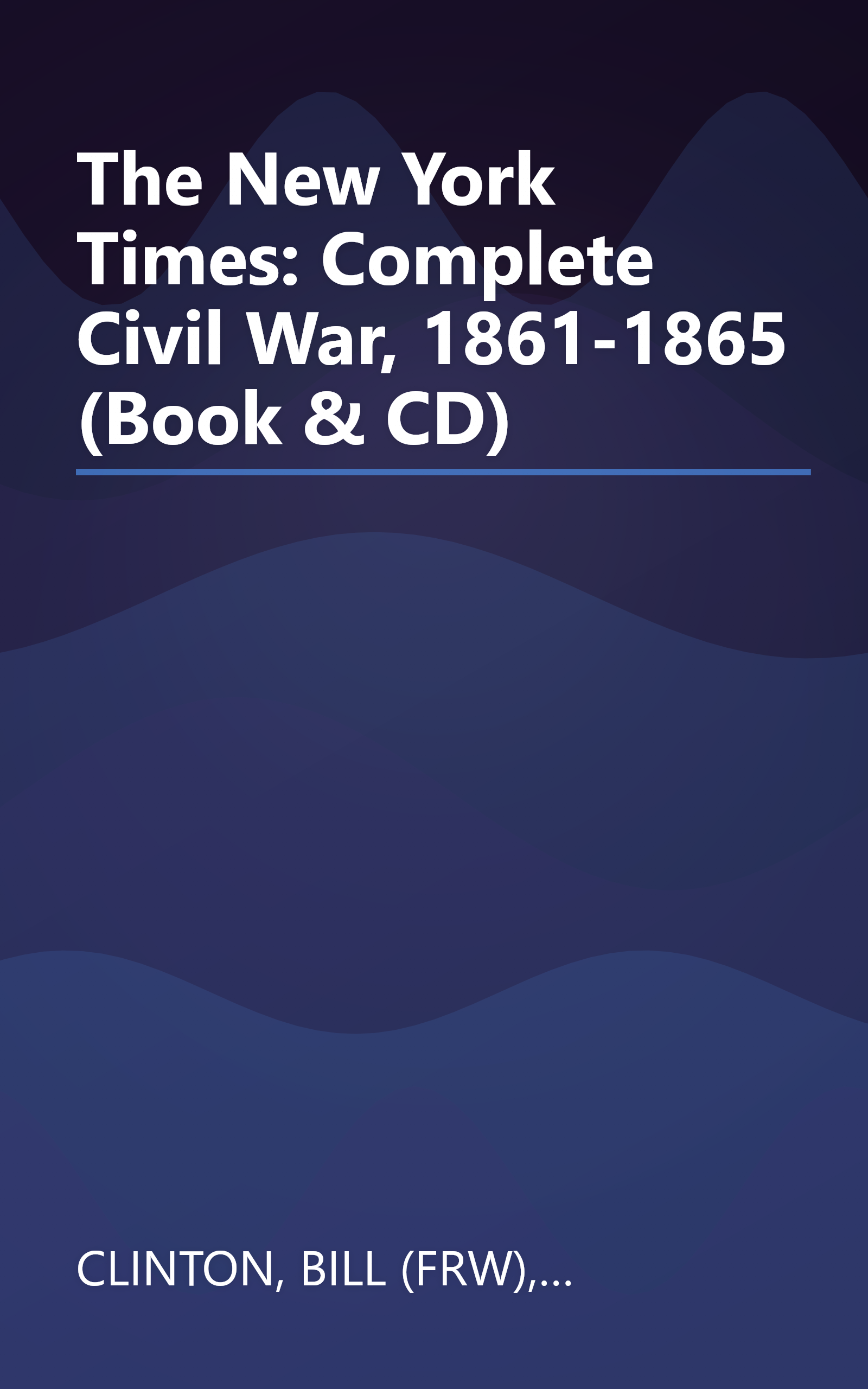 The New York Times: Complete Civil War, 1861-1865 (Book & CD) book cover