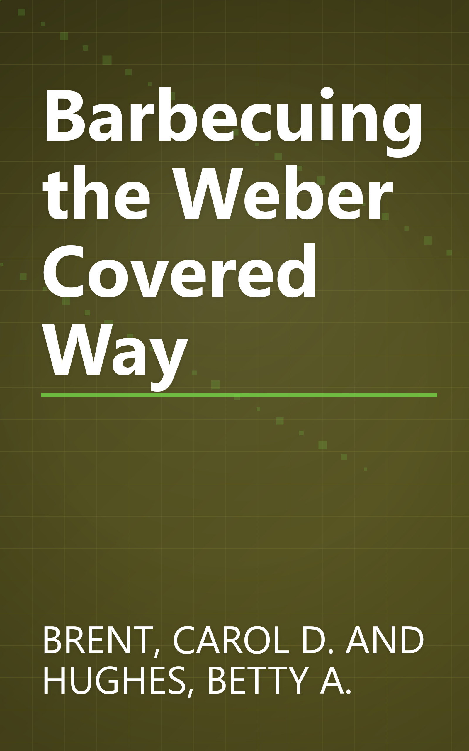 Barbecuing the Weber Covered Way book cover