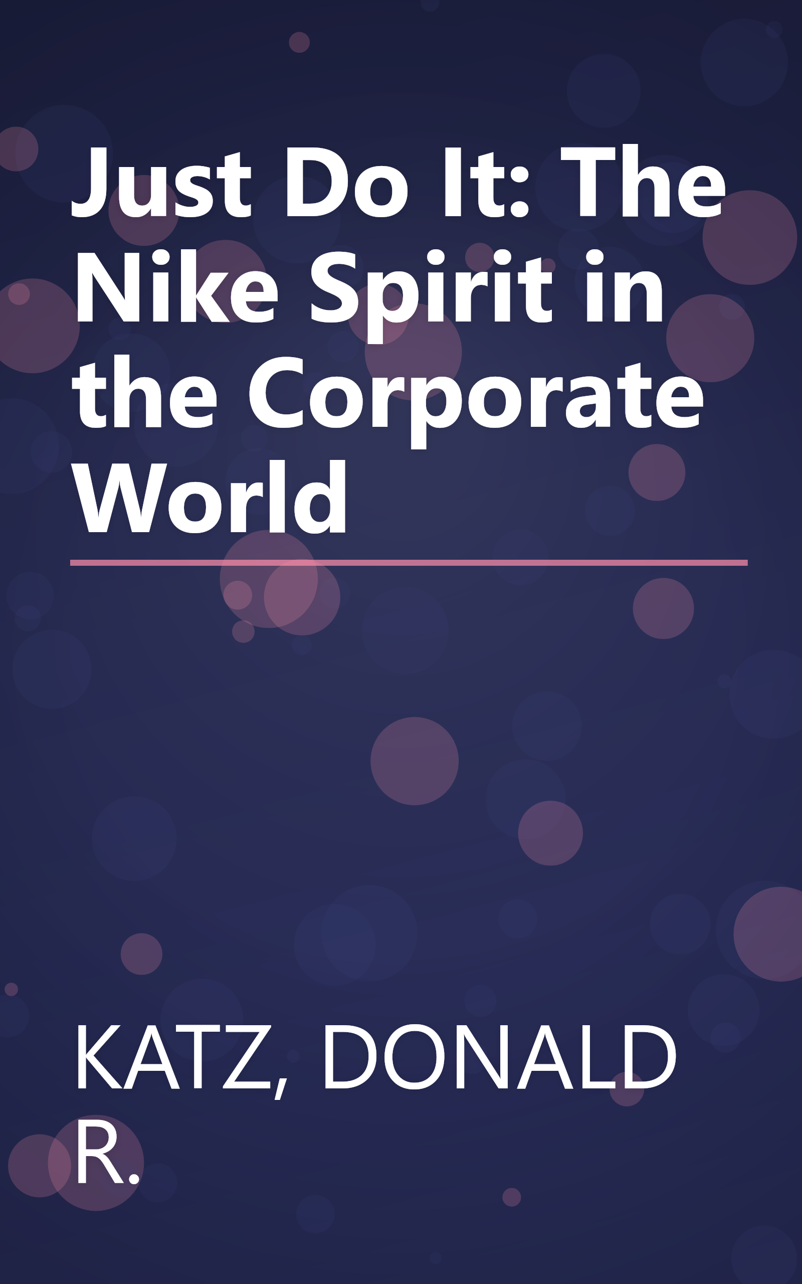 Just Do It: The Nike Spirit in the Corporate World book cover