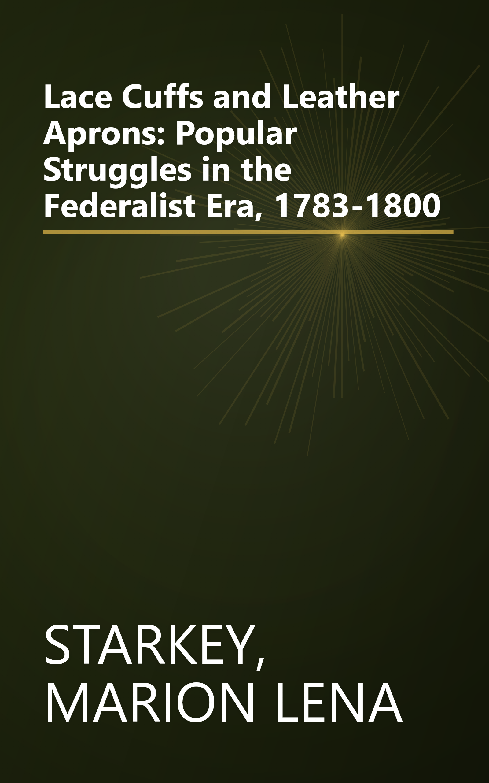 Lace Cuffs and Leather Aprons: Popular Struggles in the Federalist Era, 1783-1800 book cover