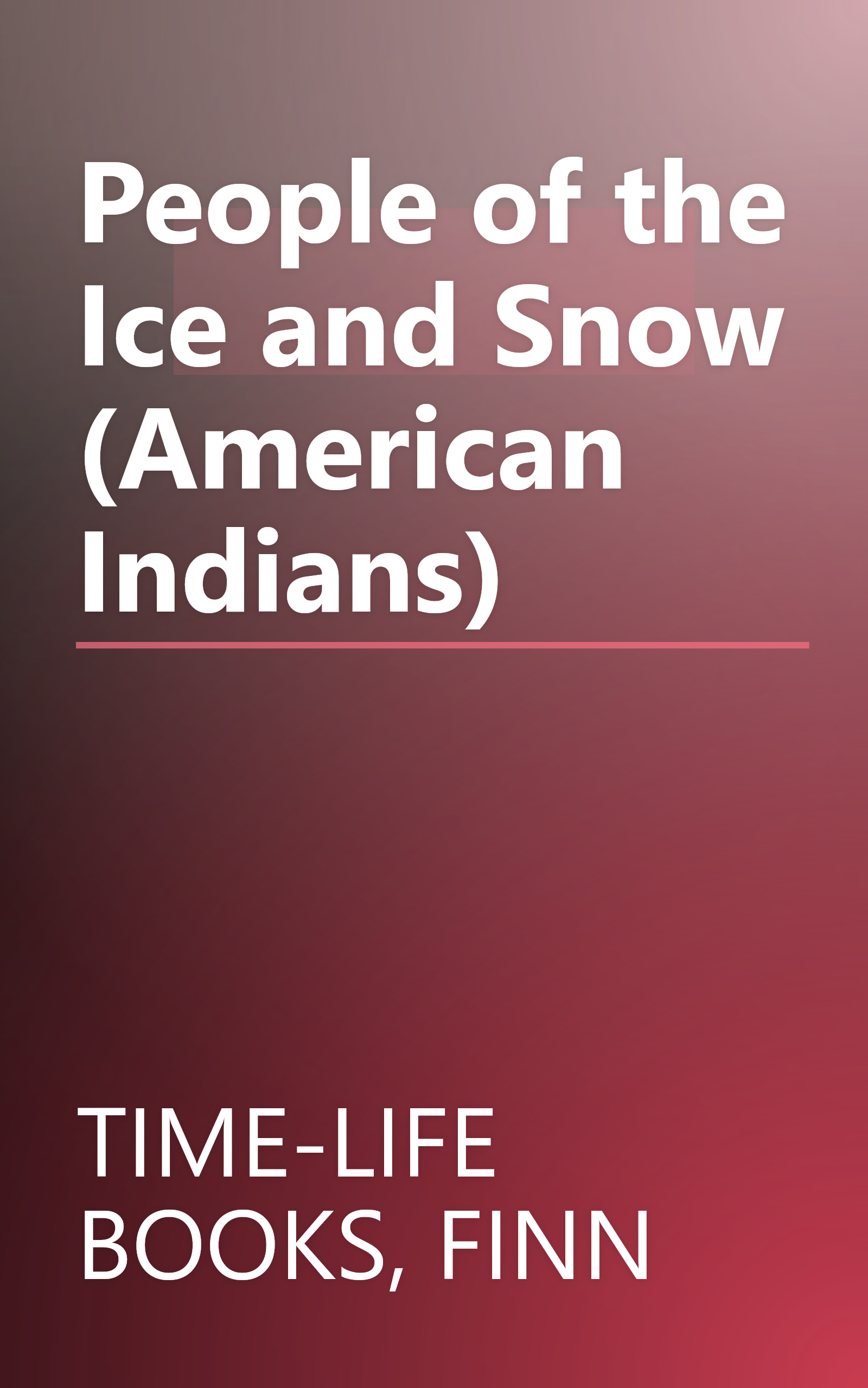People of the Ice and Snow (American Indians) book cover