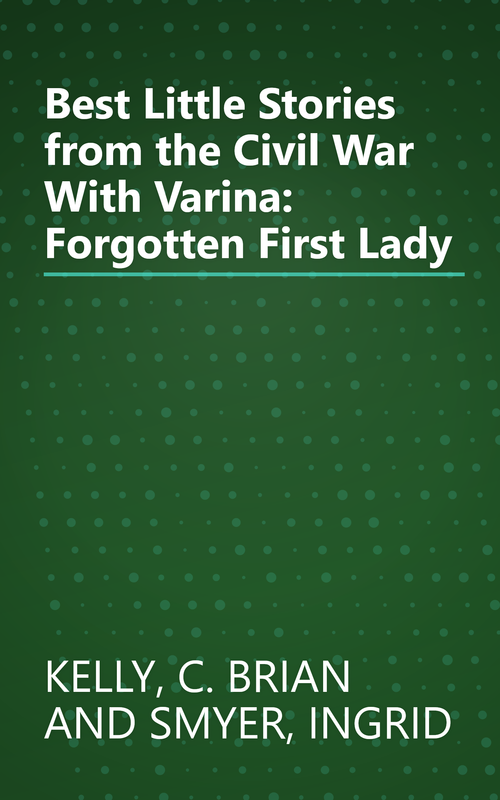 Best Little Stories from the Civil War With Varina: Forgotten First Lady book cover