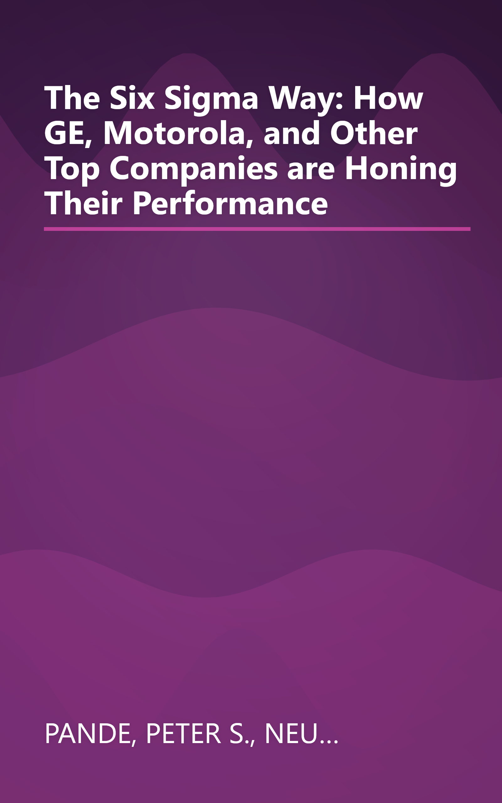 The Six Sigma Way: How GE, Motorola, and Other Top Companies are Honing Their Performance book cover