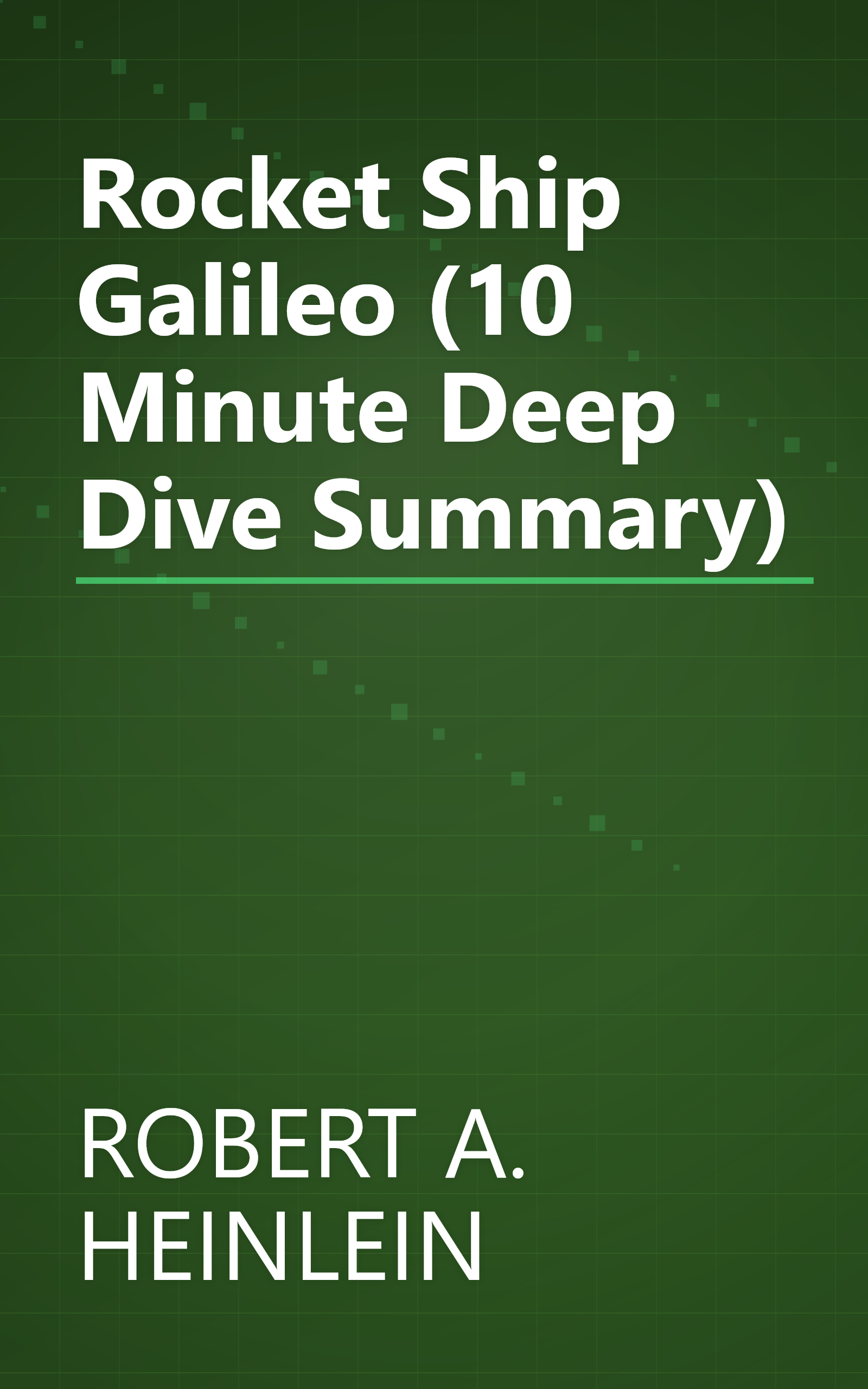 Rocket Ship Galileo (10 Minute   Deep Dive Summary) book cover