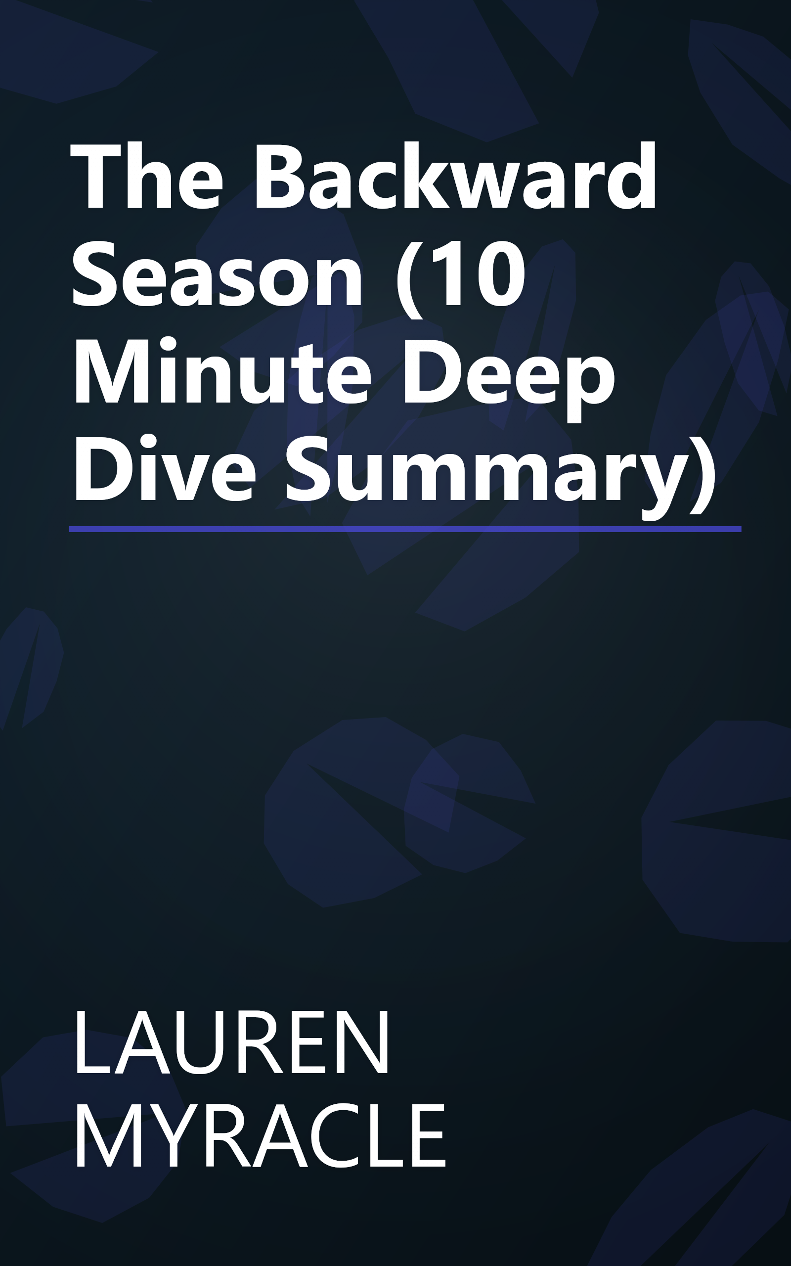 The Backward Season (10 Minute   Deep Dive Summary) book cover