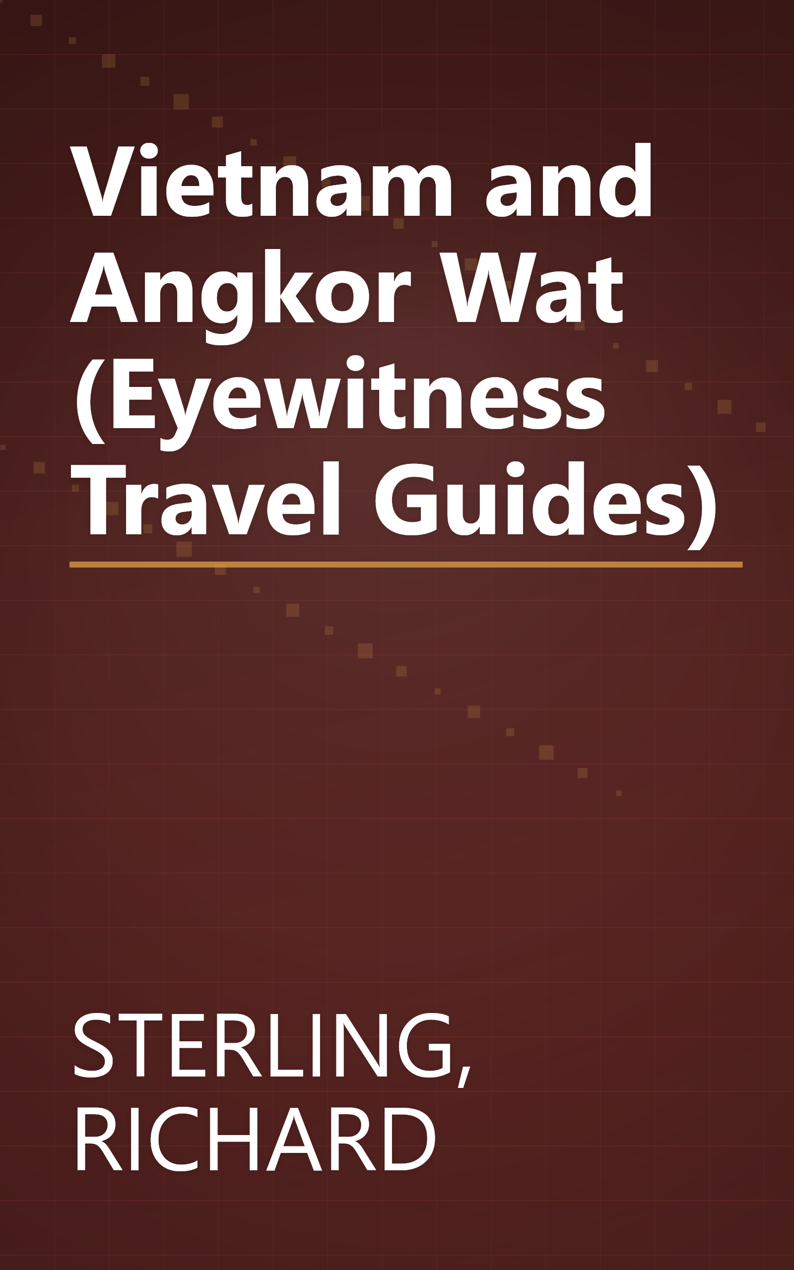 Vietnam and Angkor Wat (Eyewitness Travel Guides) book cover