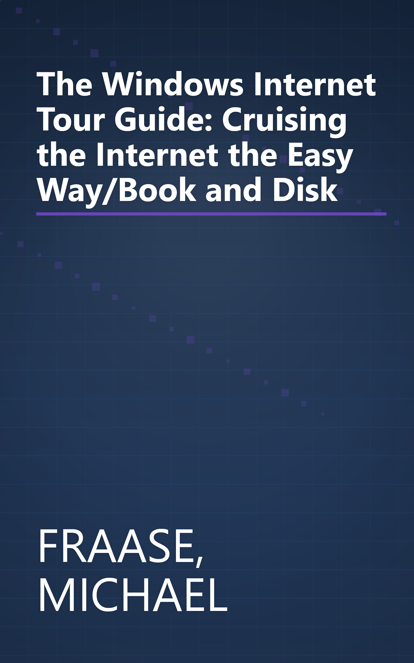 The Windows Internet Tour Guide: Cruising the Internet the Easy Way/Book and Disk book cover