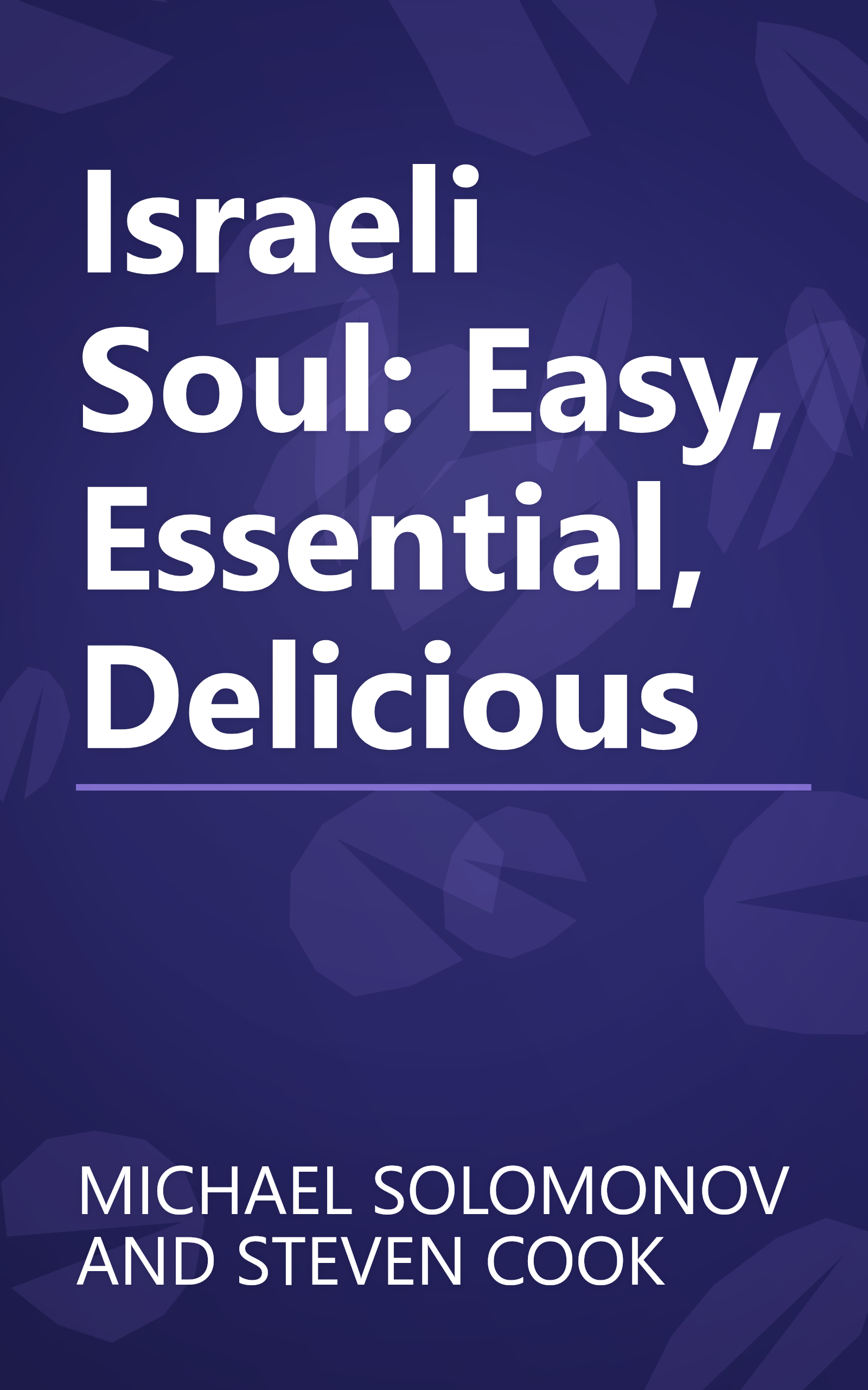 Israeli Soul: Easy, Essential, Delicious book cover