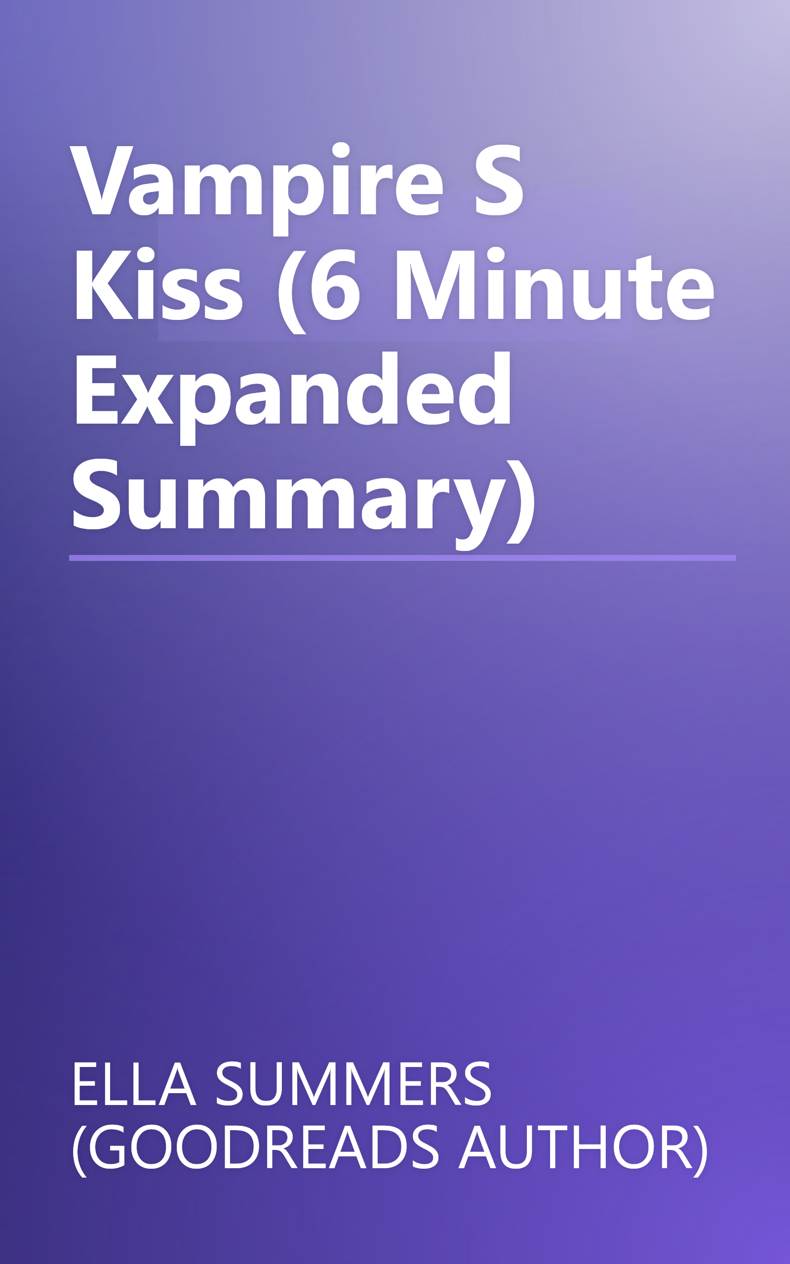 Vampire S Kiss (6 Minute   Expanded Summary) book cover