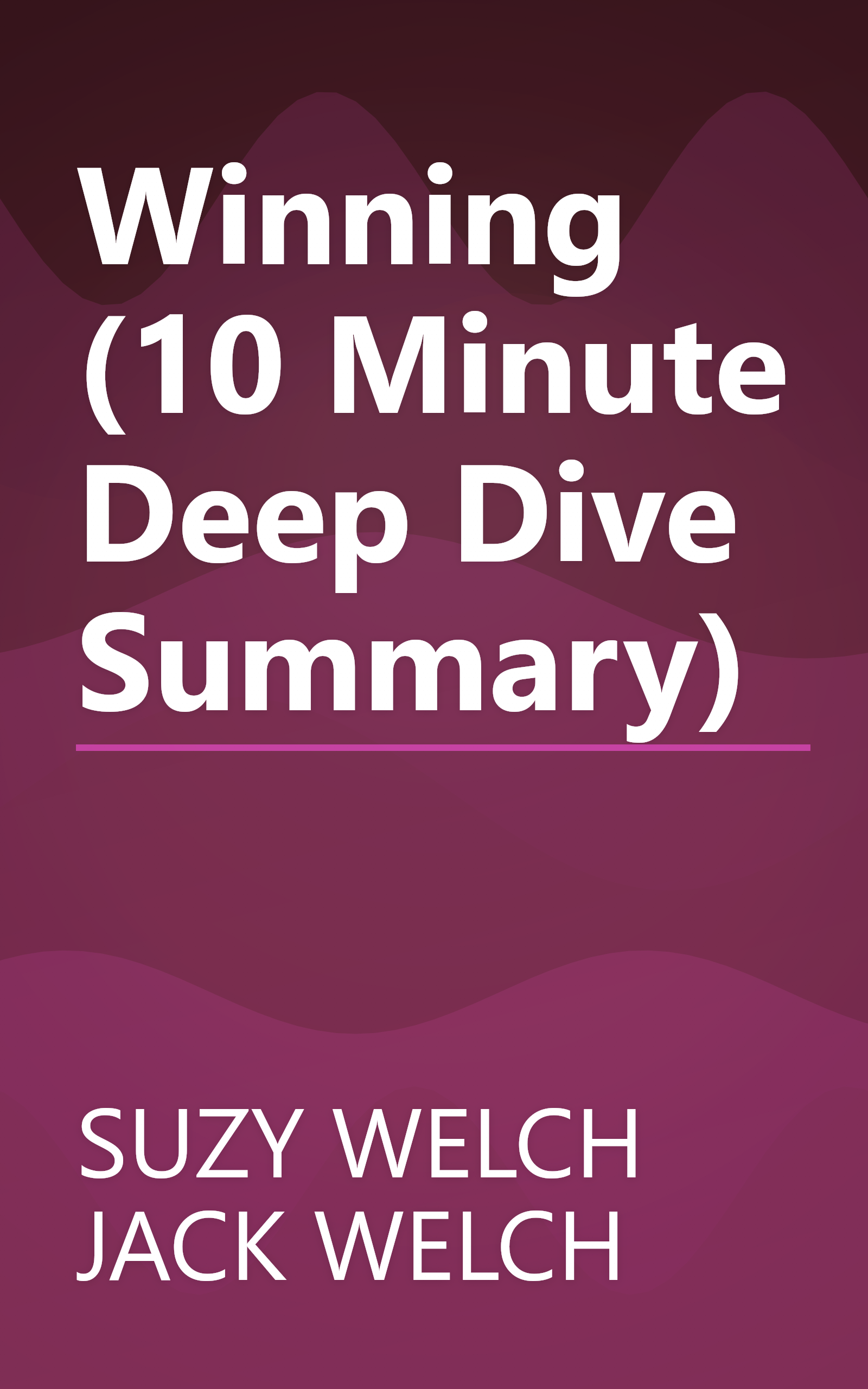 Winning (10 Minute   Deep Dive Summary) book cover