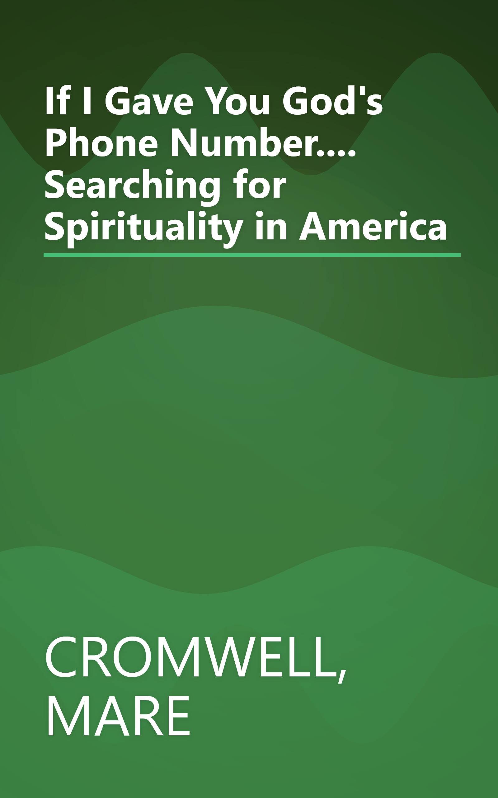 If I Gave You God's Phone Number.... Searching for Spirituality in America book cover