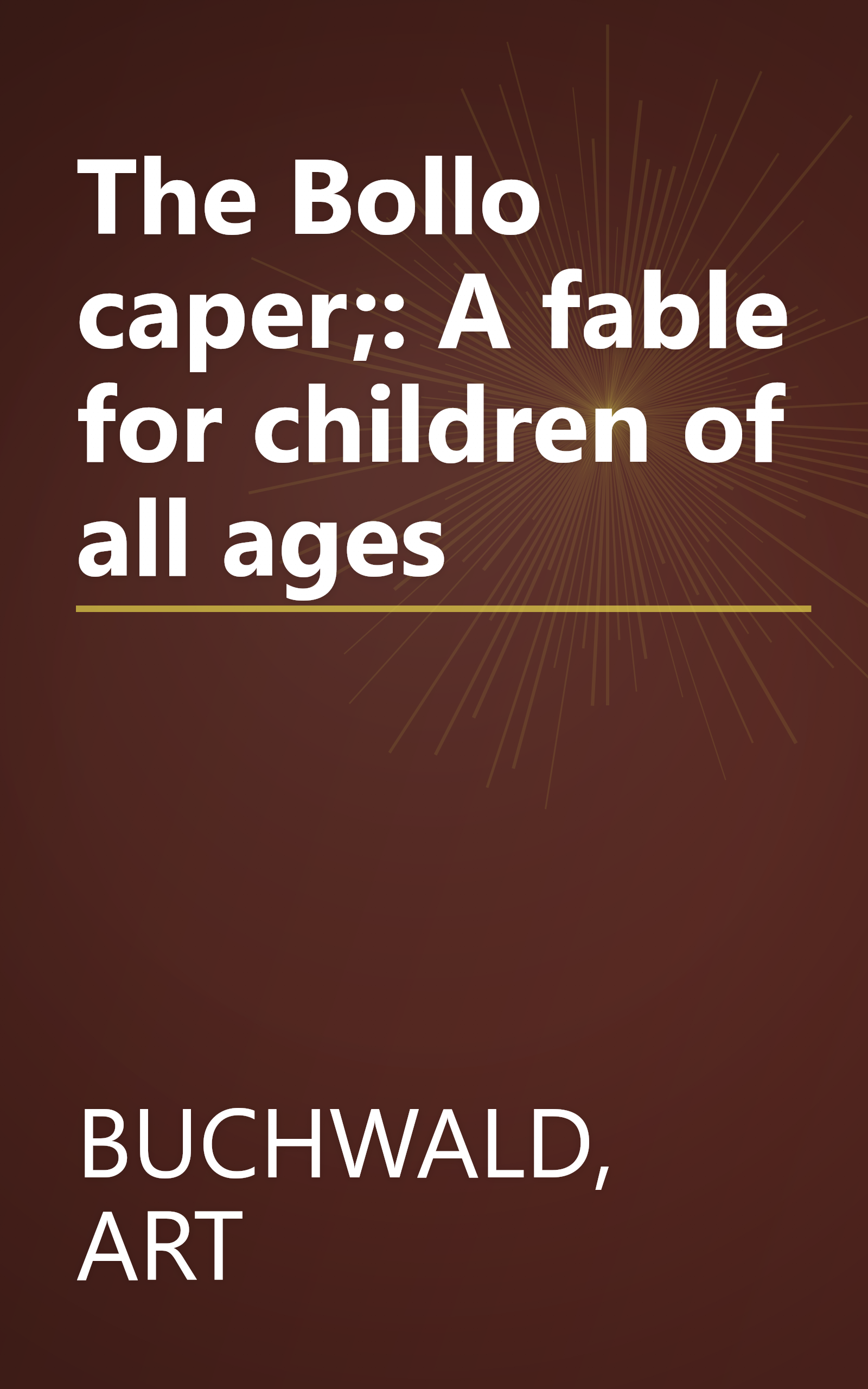 The Bollo caper;: A fable for children of all ages book cover