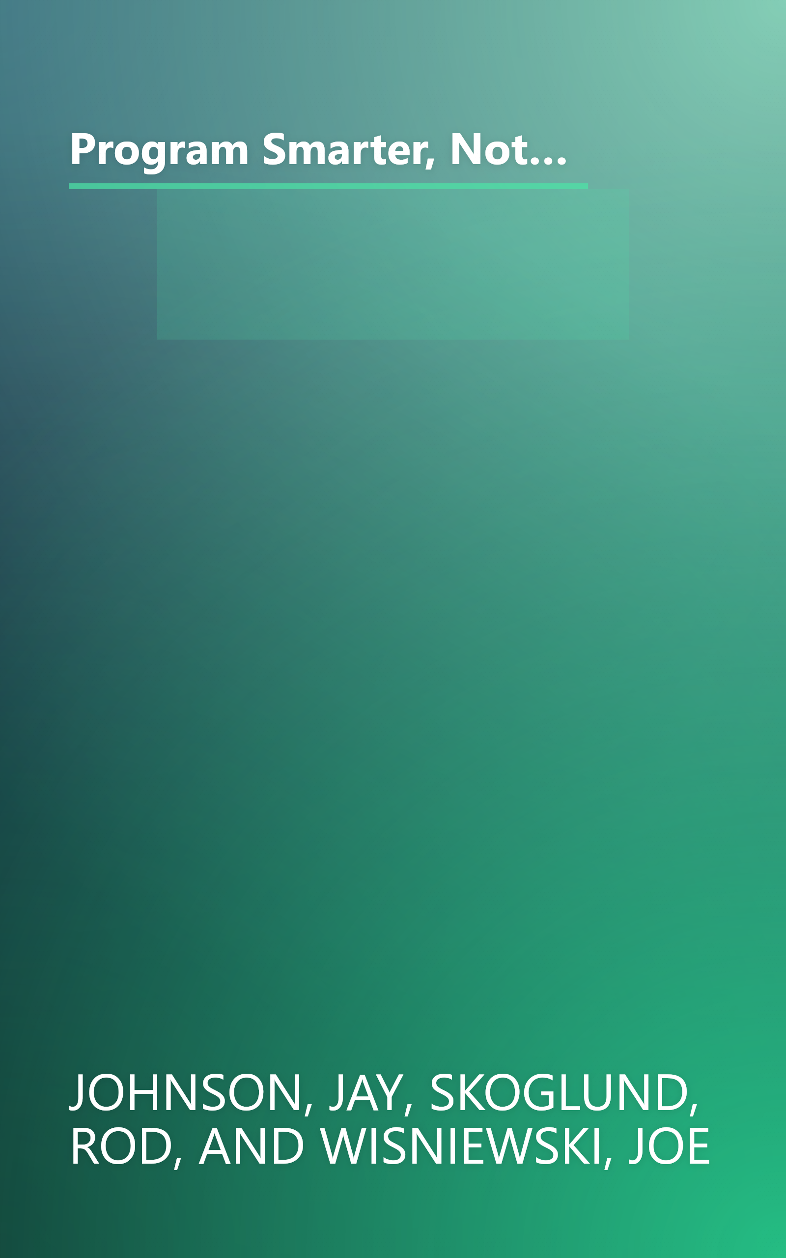 Program Smarter, Not Harder: Get Mission-Critical Projects Right the First Time (McGraw Hill Systems Design & Implementation) book cover