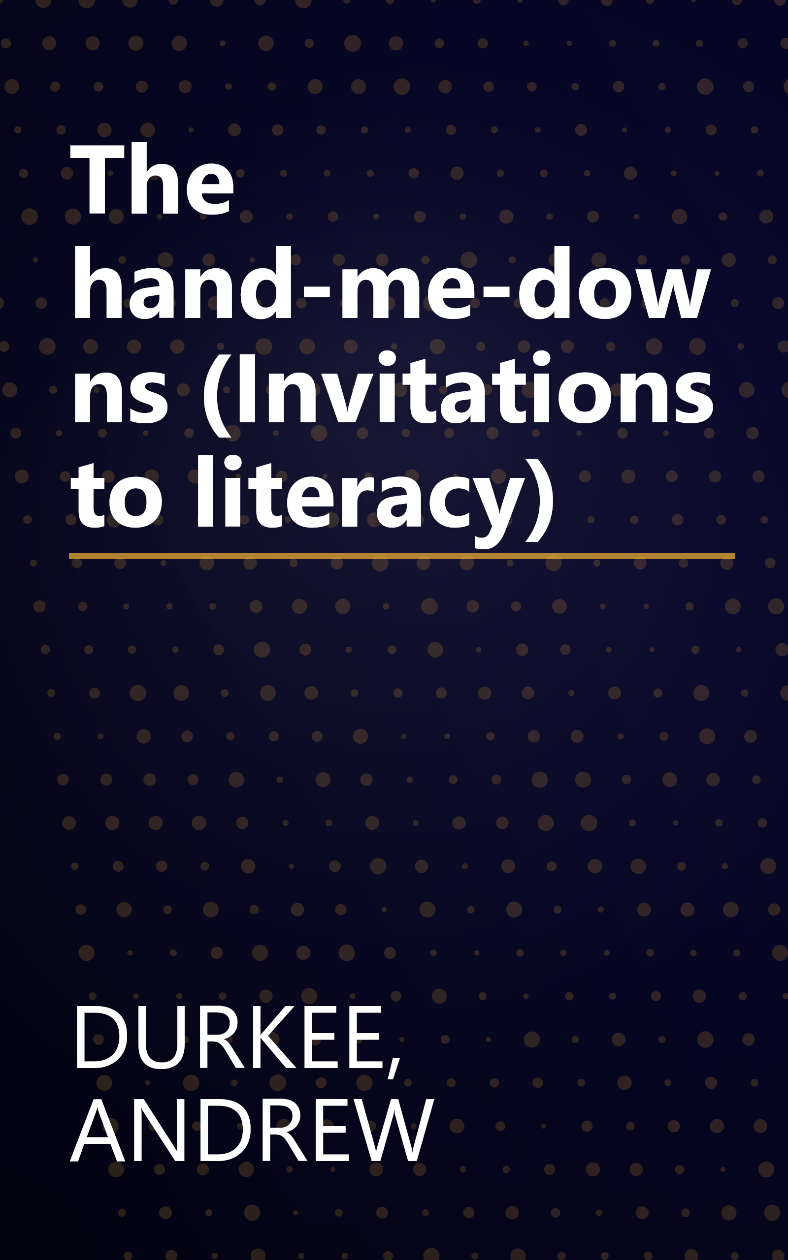 The hand-me-downs (Invitations to literacy) book cover
