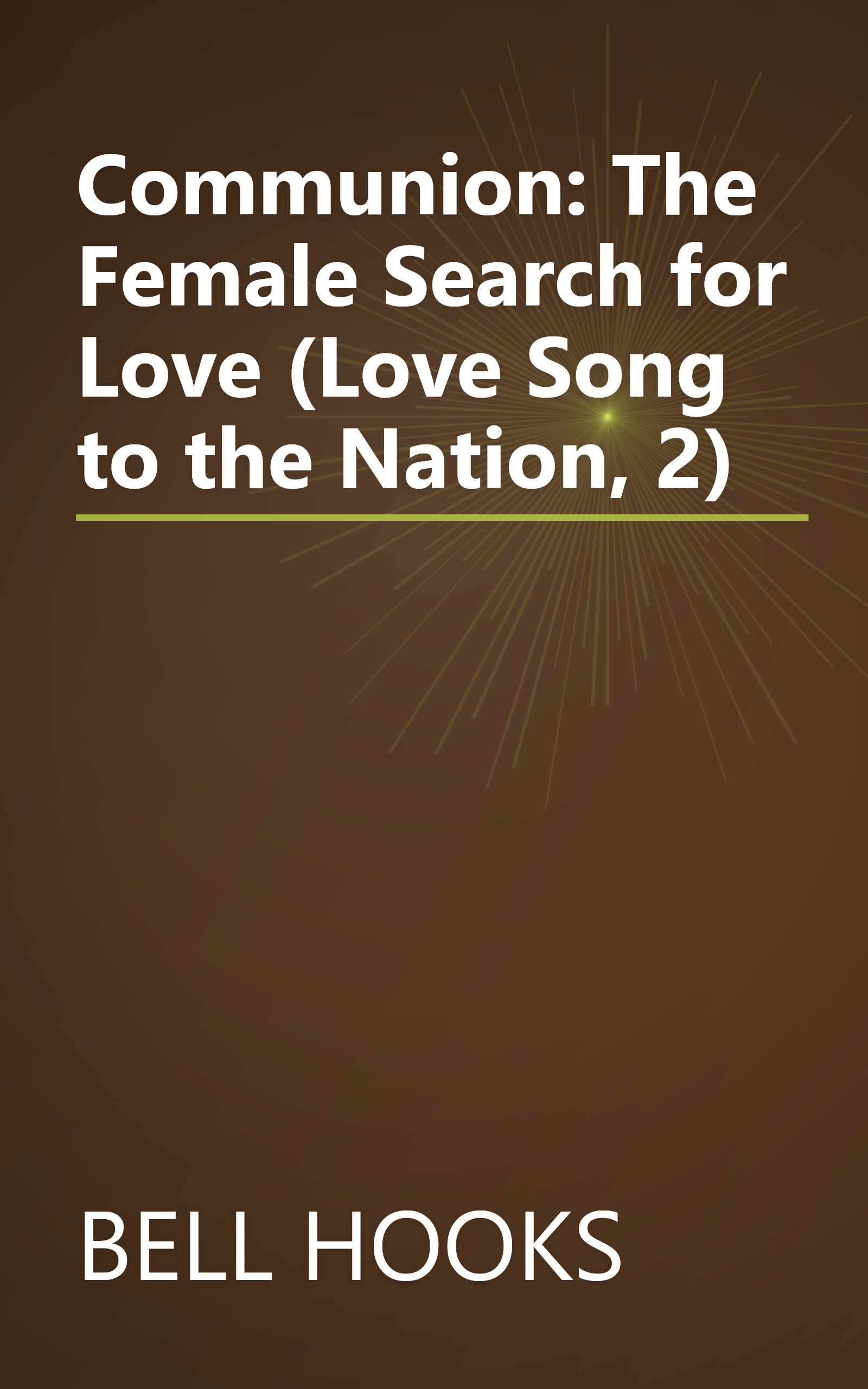 Communion: The Female Search for Love (Love Song to the Nation, 2) book cover