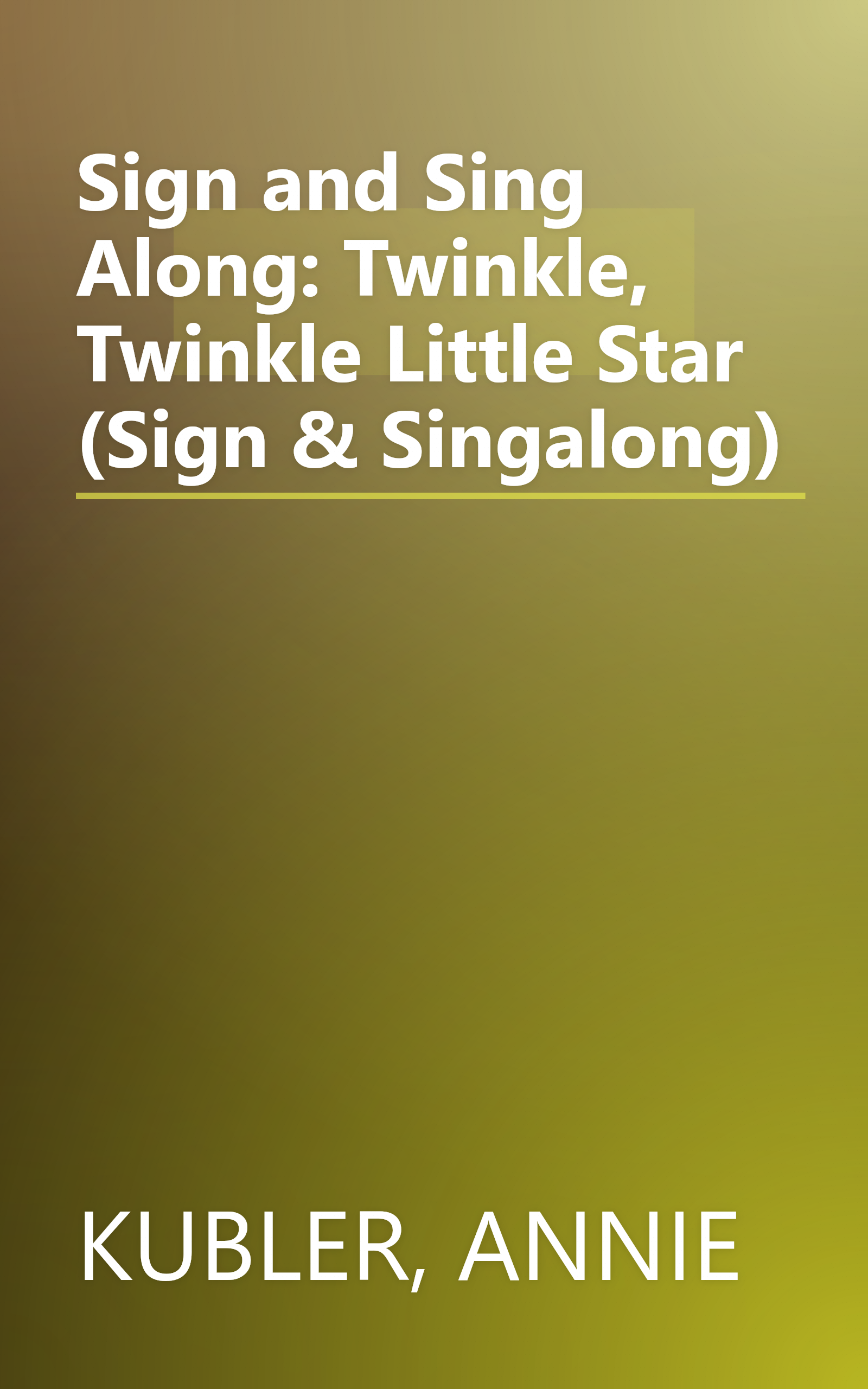 Sign and Sing Along: Twinkle, Twinkle Little Star (Sign & Singalong) book cover