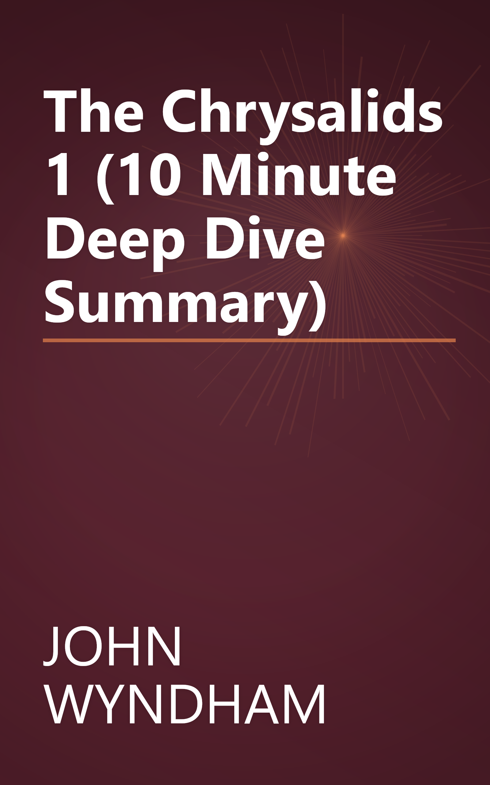 The Chrysalids 1 (10 Minute   Deep Dive Summary) book cover