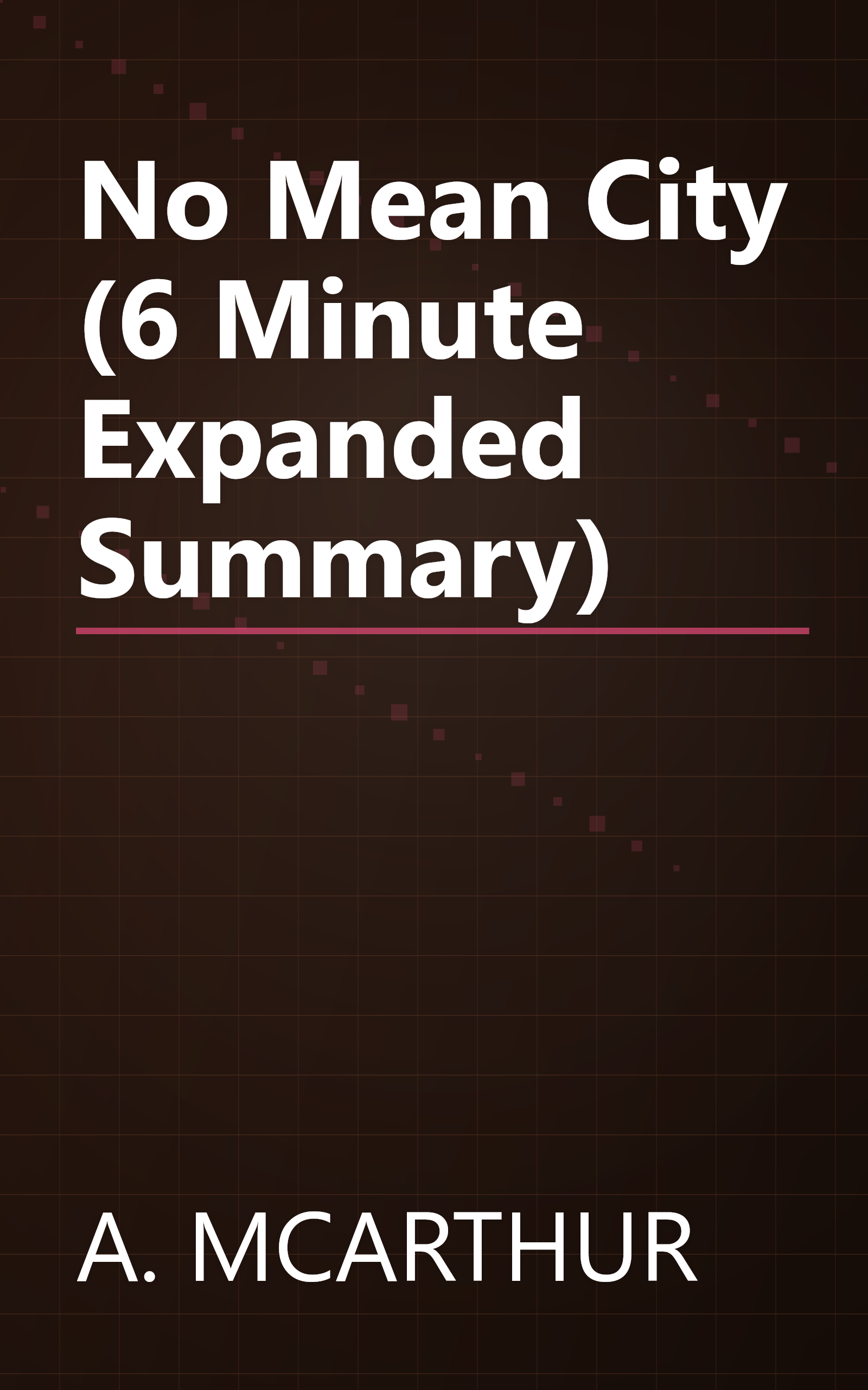 No Mean City (6 Minute   Expanded Summary) book cover