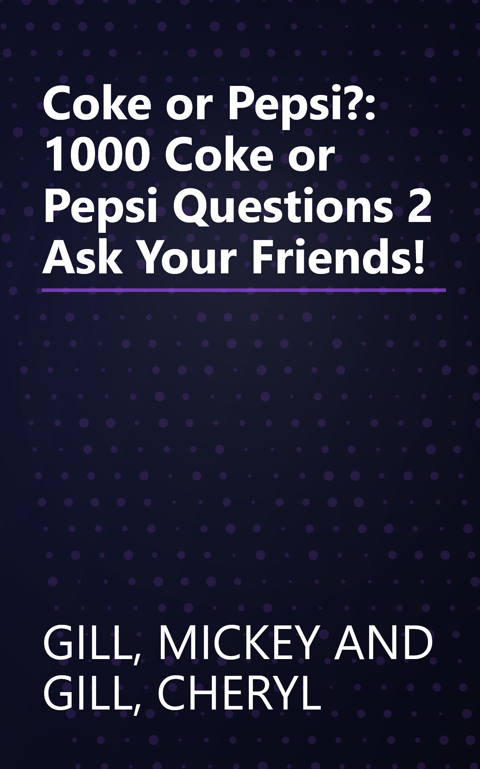 Coke or Pepsi?: 1000 Coke or Pepsi Questions 2 Ask Your Friends! book cover