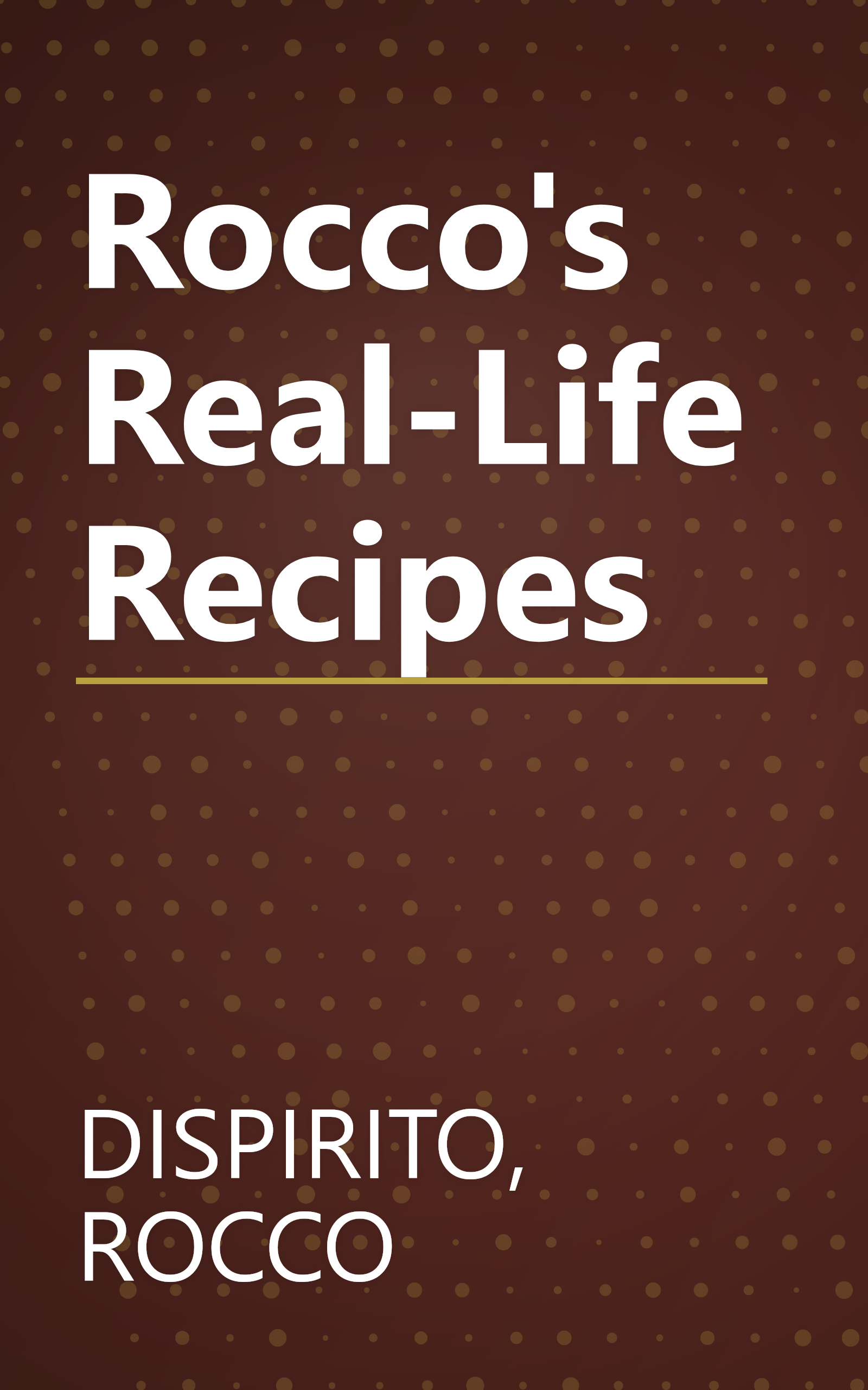 Rocco's Real-Life Recipes book cover