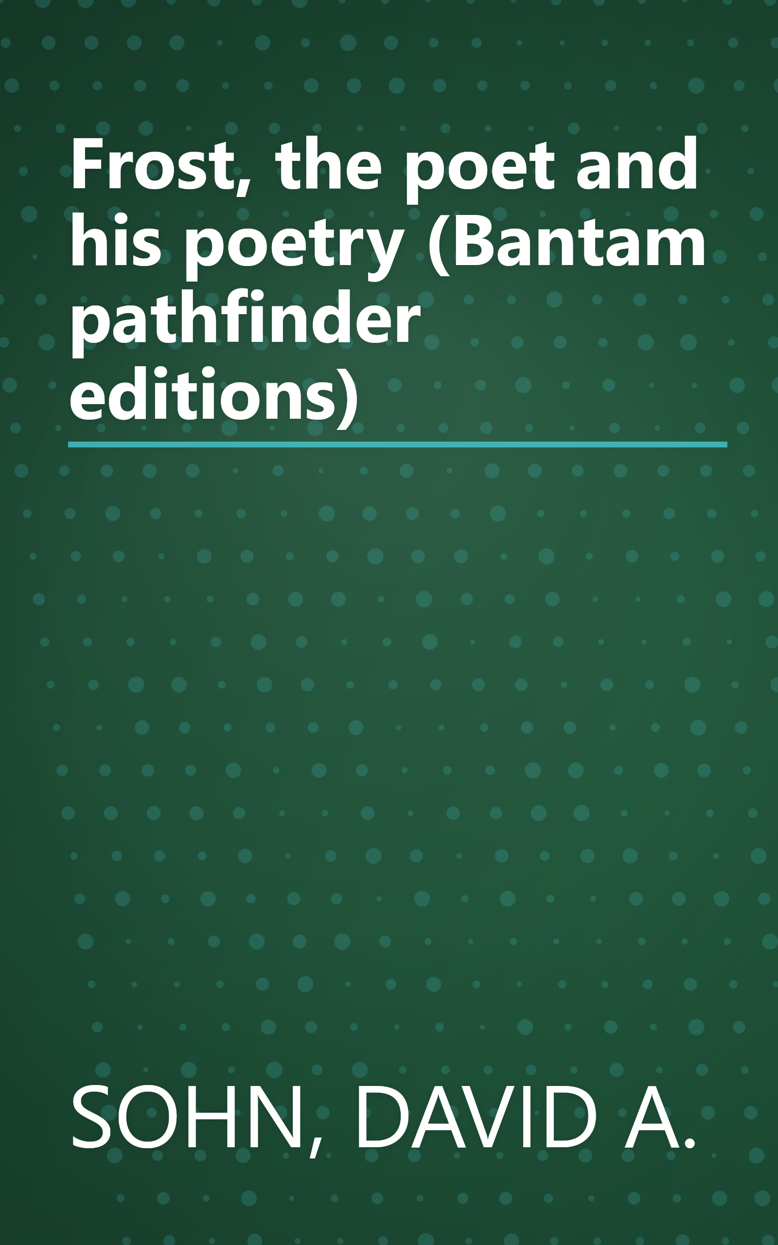 Frost, the poet and his poetry (Bantam pathfinder editions) book cover