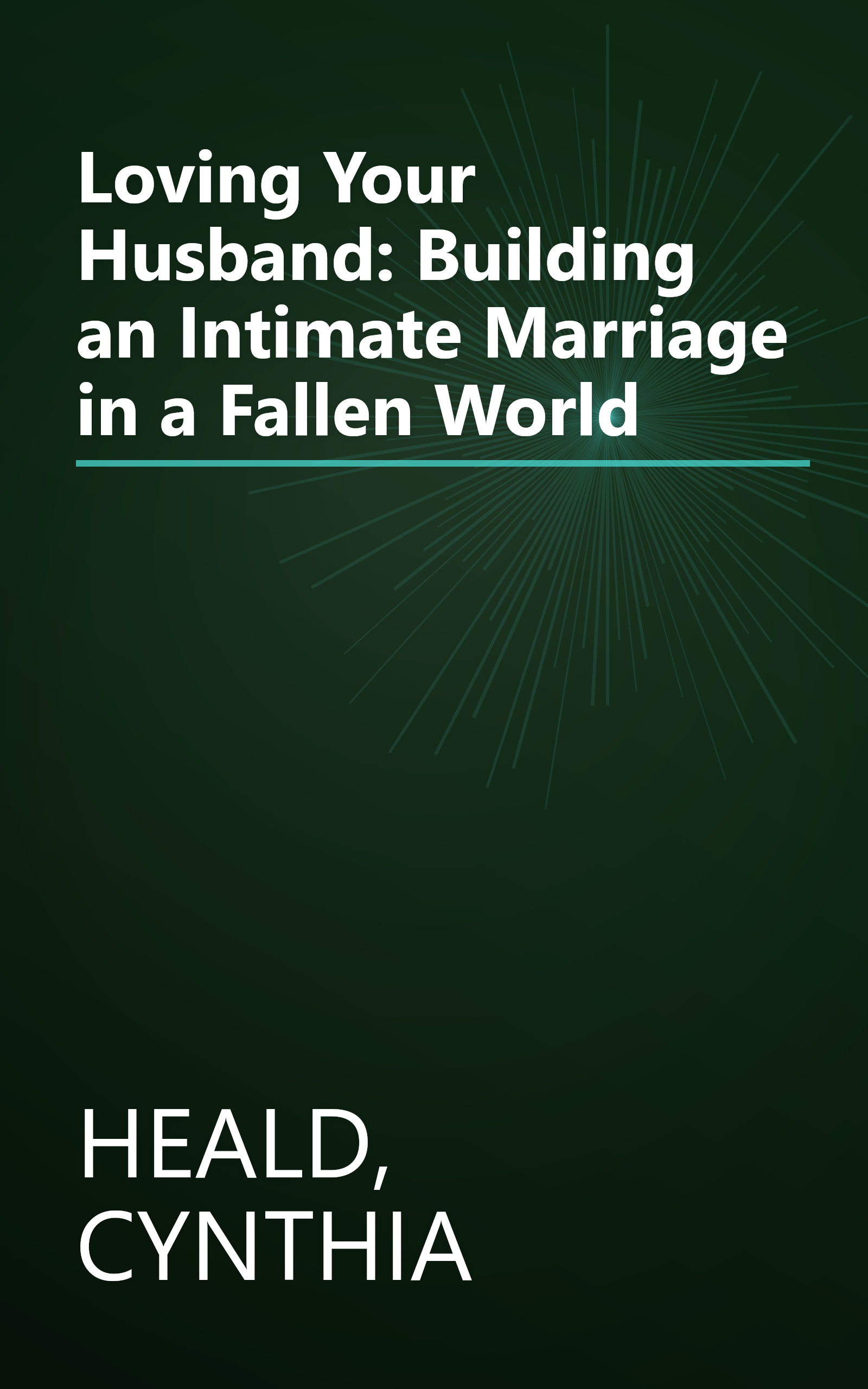 Loving Your Husband: Building an Intimate Marriage in a Fallen World book cover