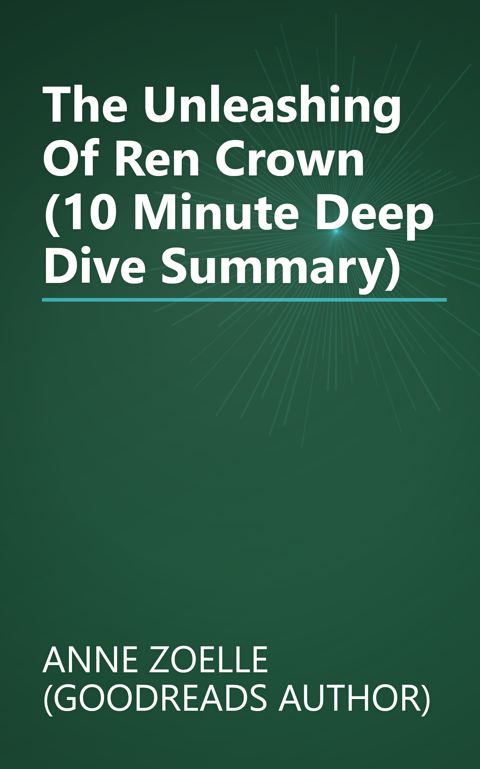 The Unleashing Of Ren Crown (10 Minute   Deep Dive Summary) book cover
