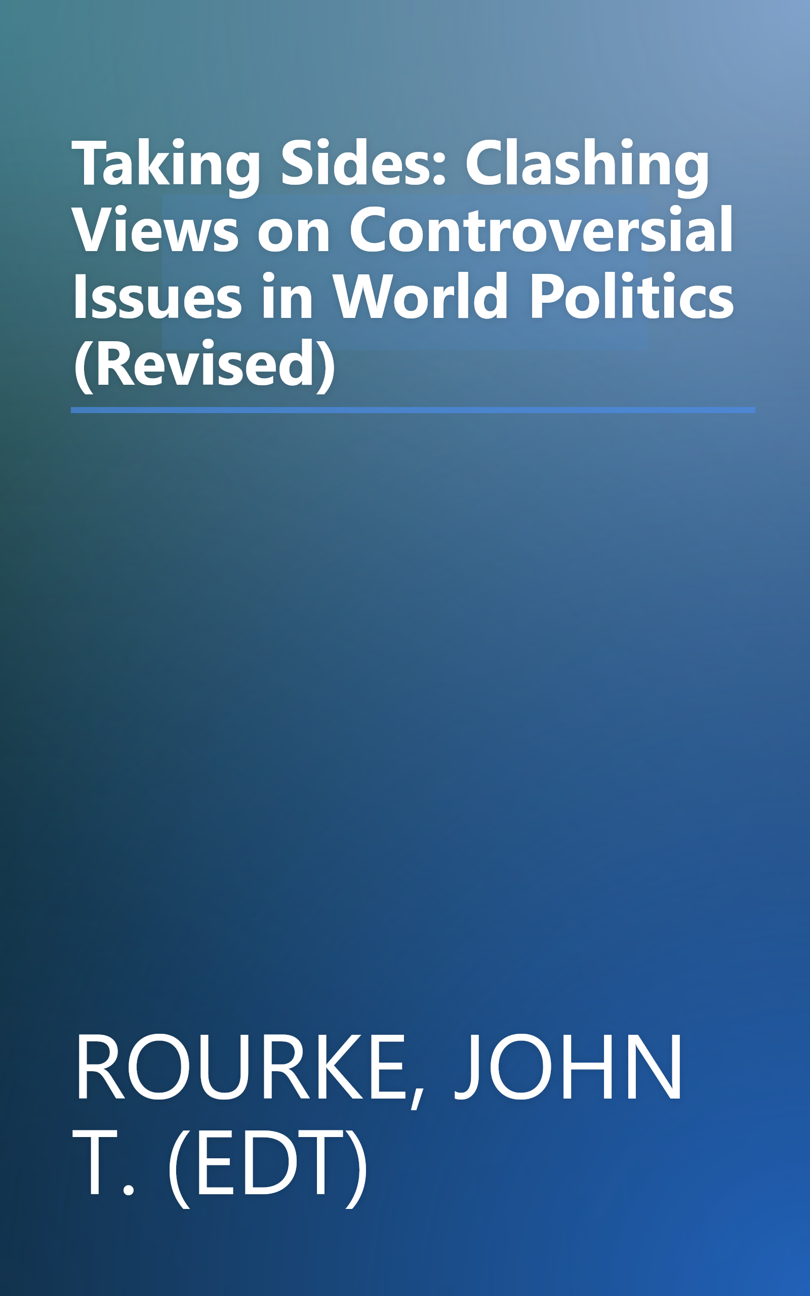 Taking Sides: Clashing Views on Controversial Issues in World Politics (Revised) book cover